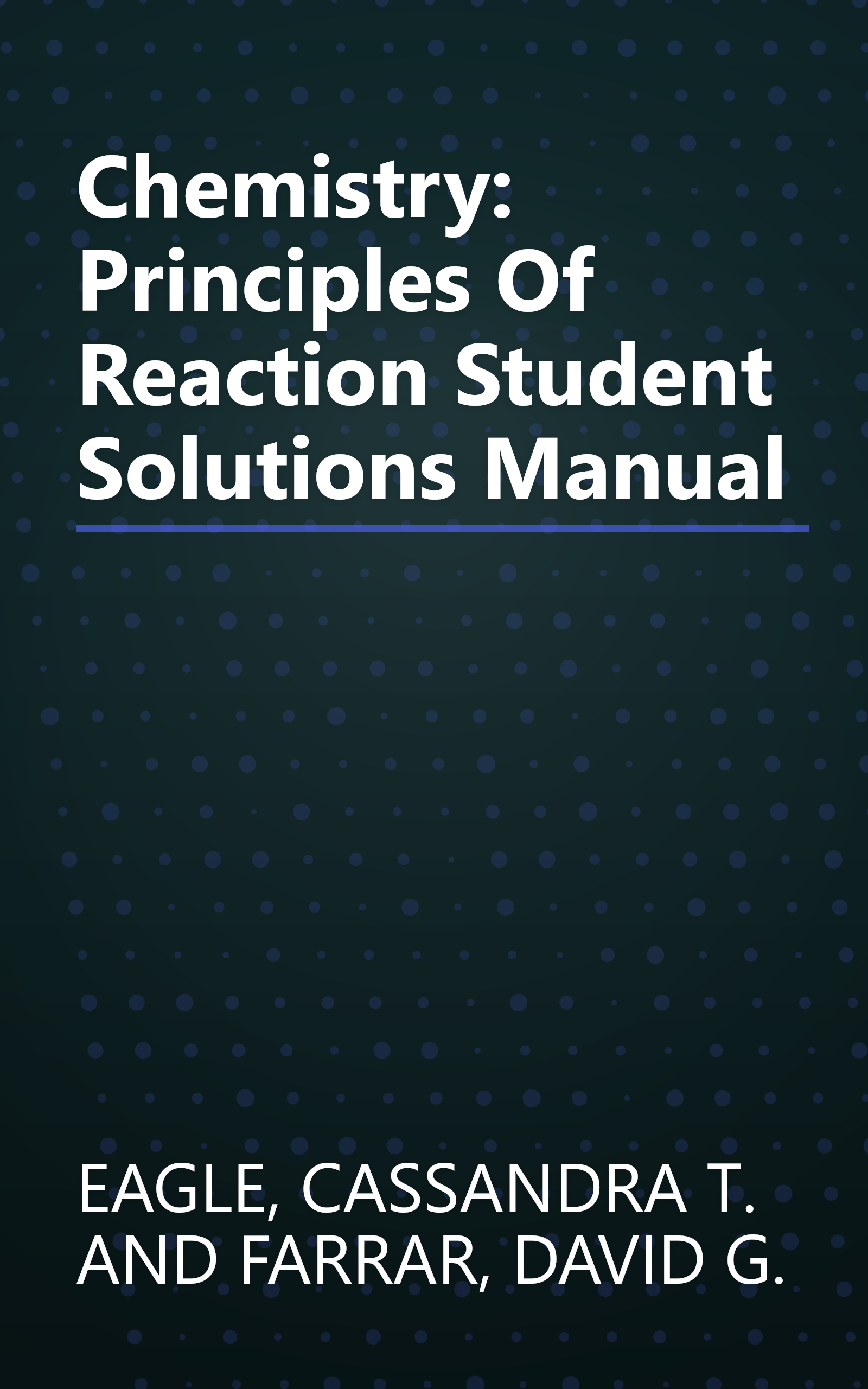 Chemistry: Principles Of Reaction Student Solutions Manual book cover