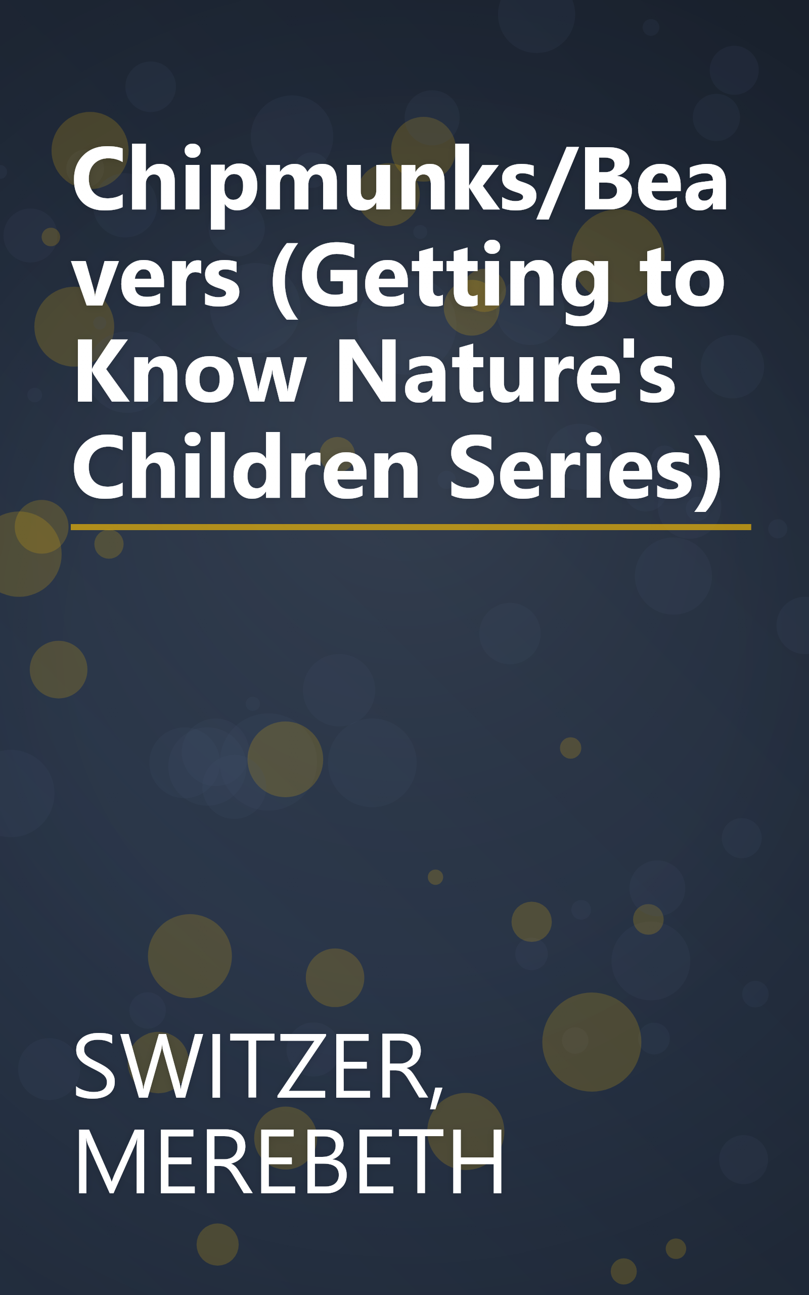 Chipmunks/Beavers (Getting to Know Nature's Children Series) book cover