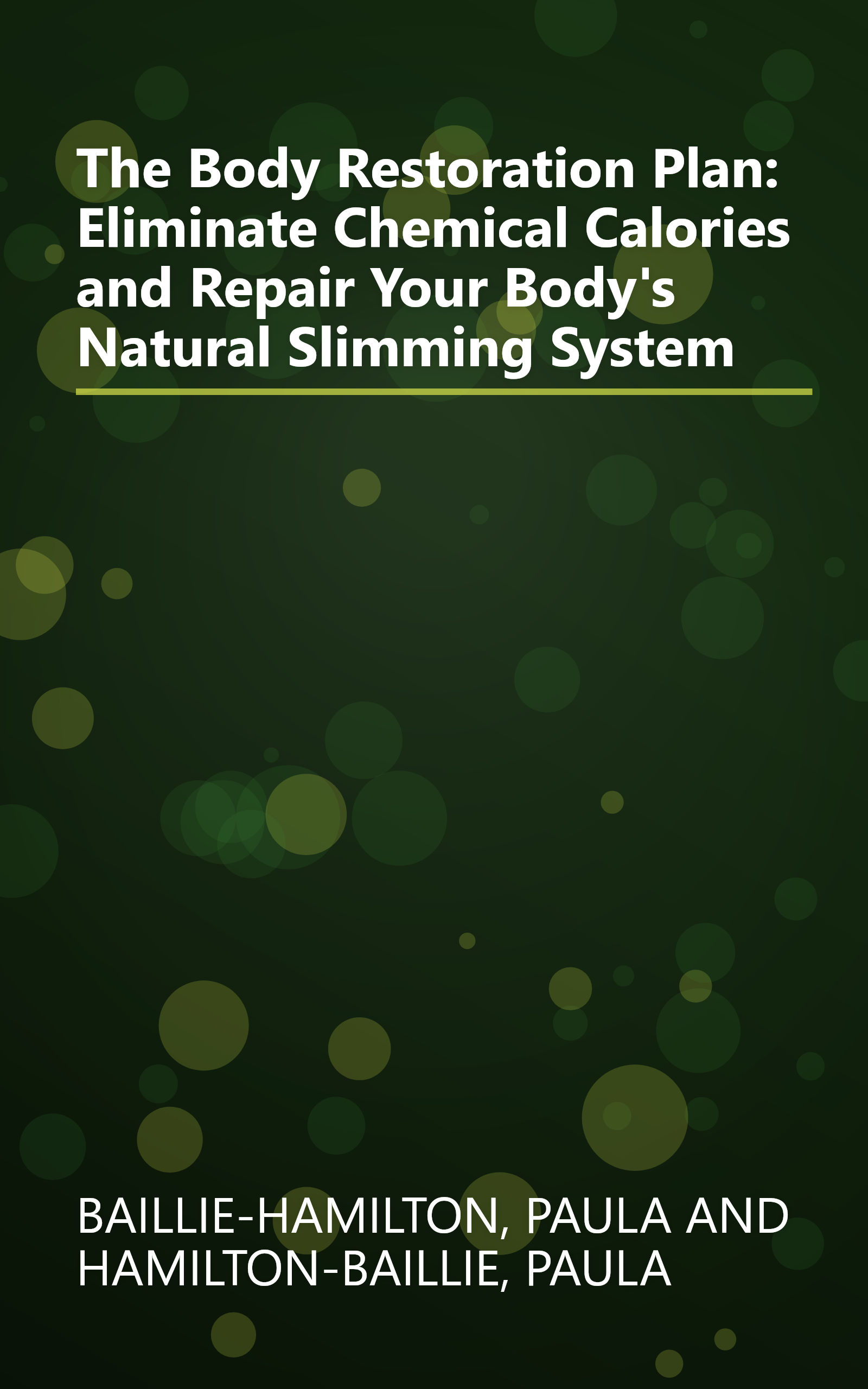 The Body Restoration Plan: Eliminate Chemical Calories and Repair Your Body's Natural Slimming System book cover