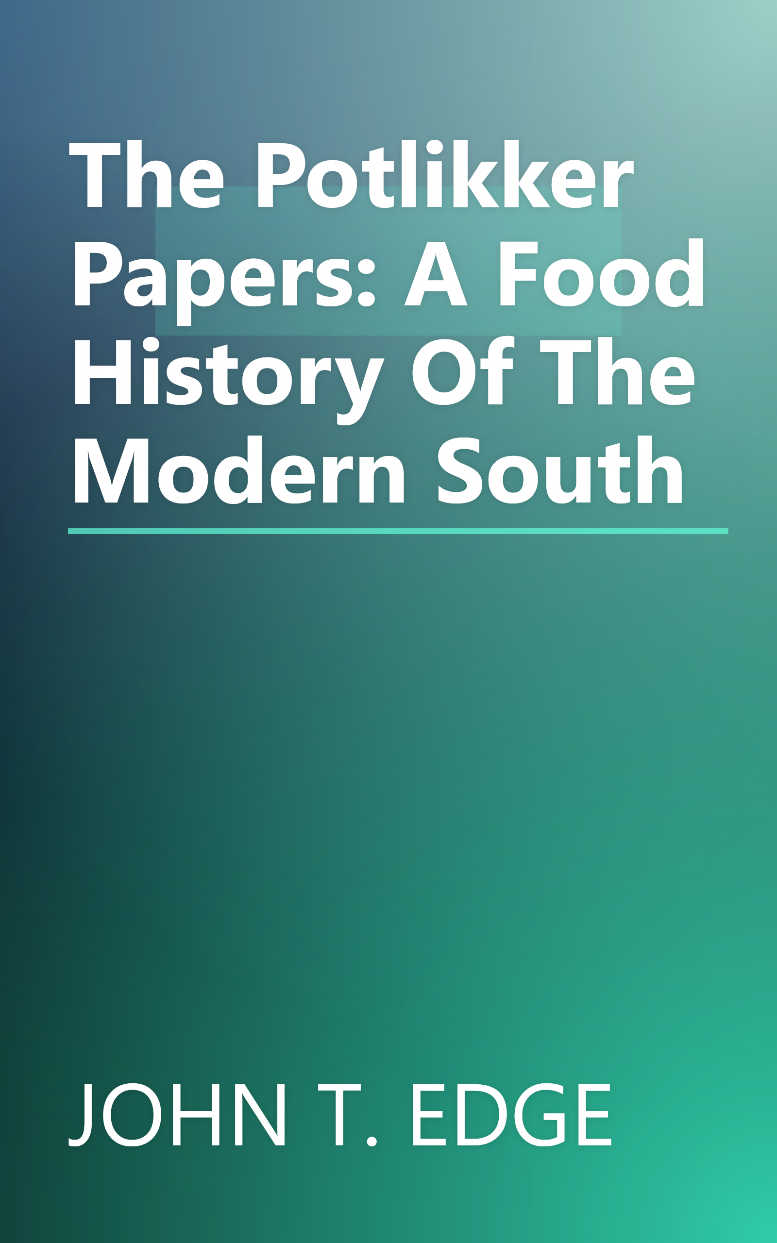 The Potlikker Papers: A Food History Of The Modern South book cover