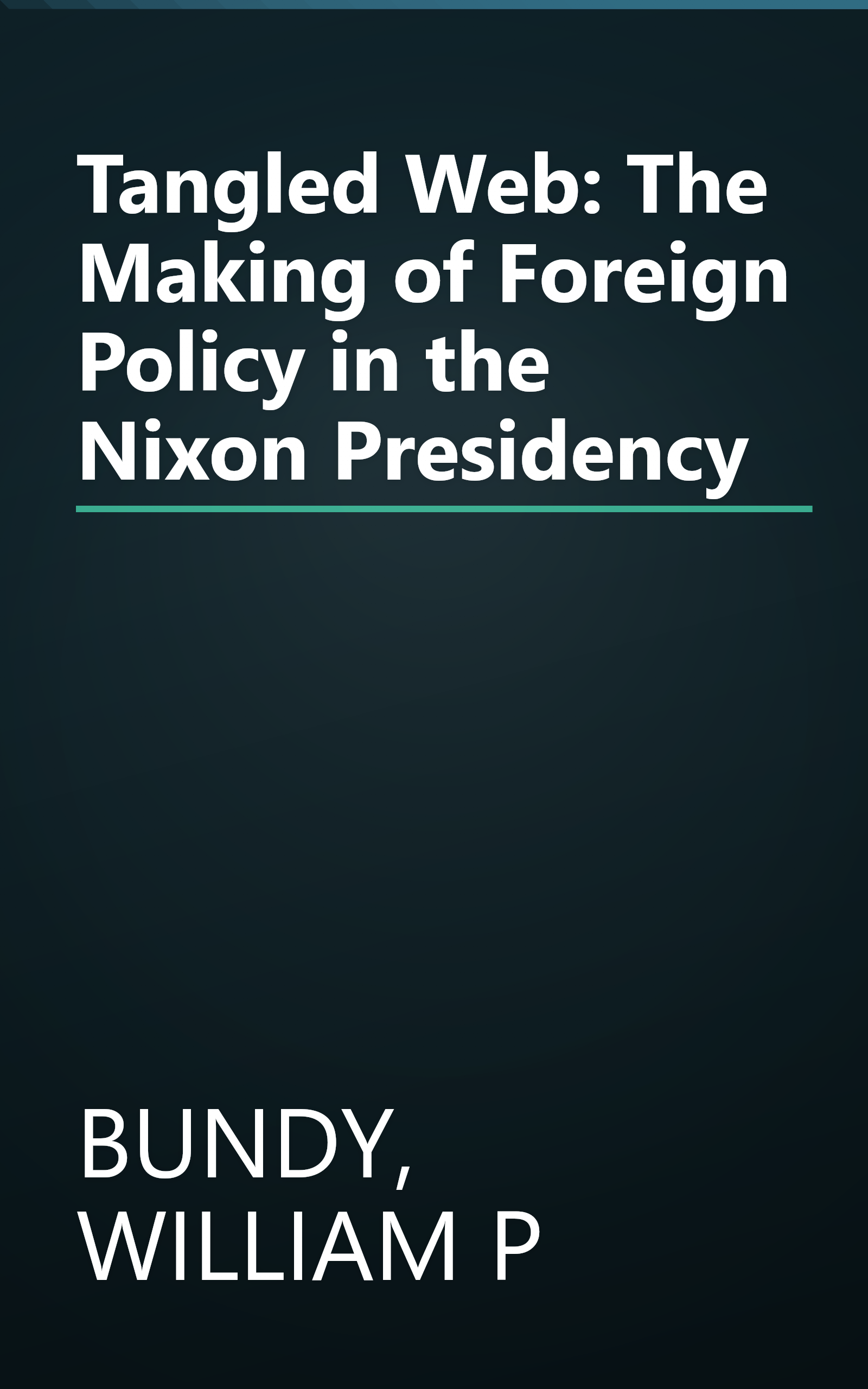 Tangled Web: The Making of Foreign Policy in the Nixon Presidency book cover