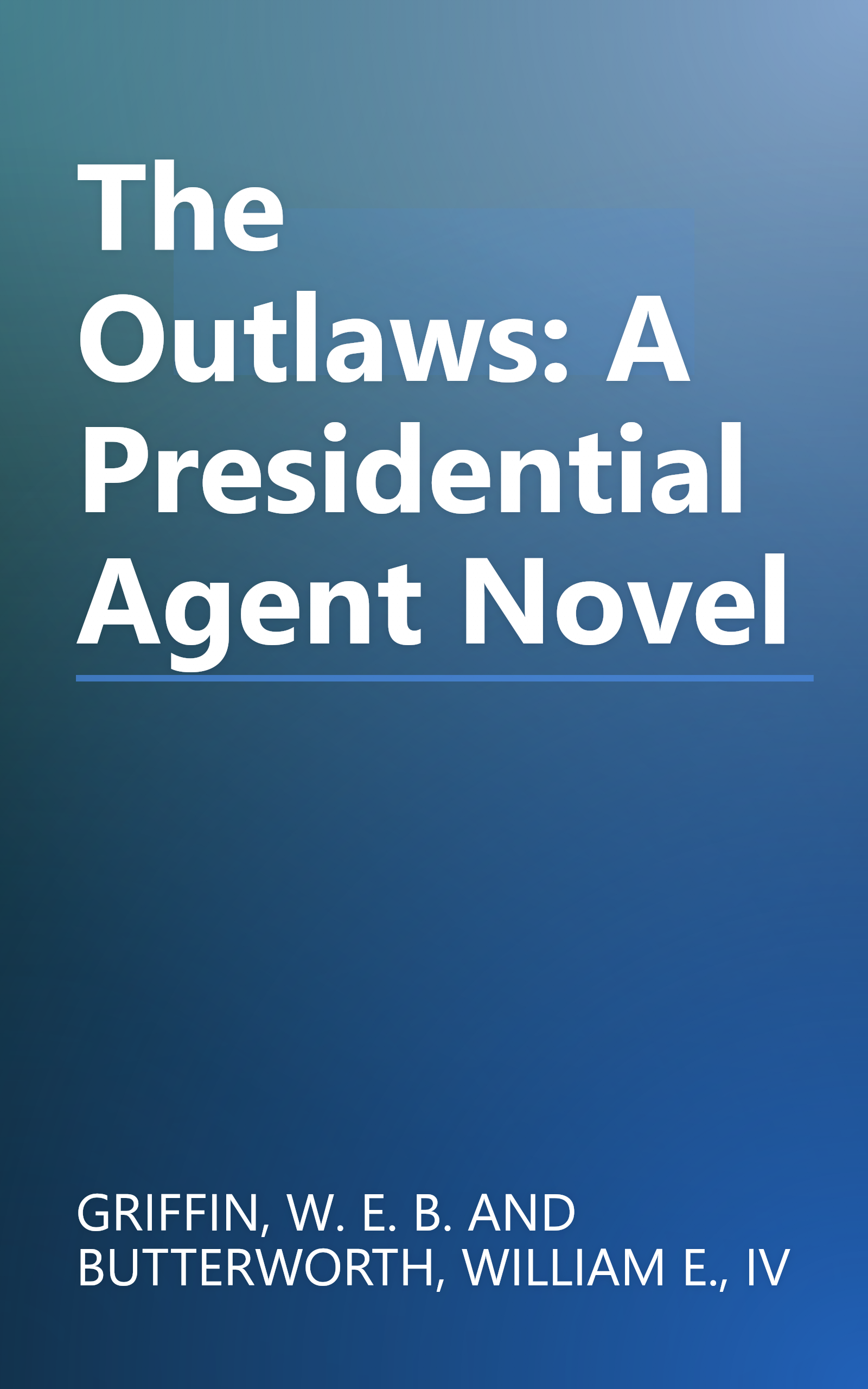 The Outlaws: A Presidential Agent Novel book cover