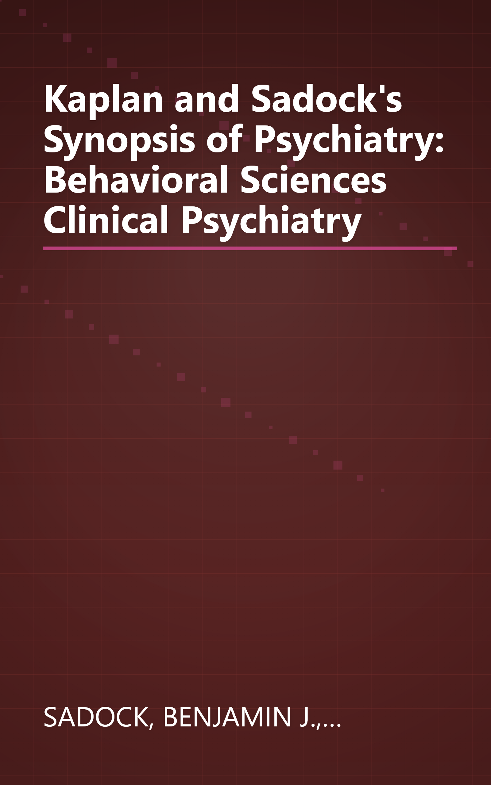 Kaplan and Sadock's Synopsis of Psychiatry: Behavioral Sciences Clinical Psychiatry book cover