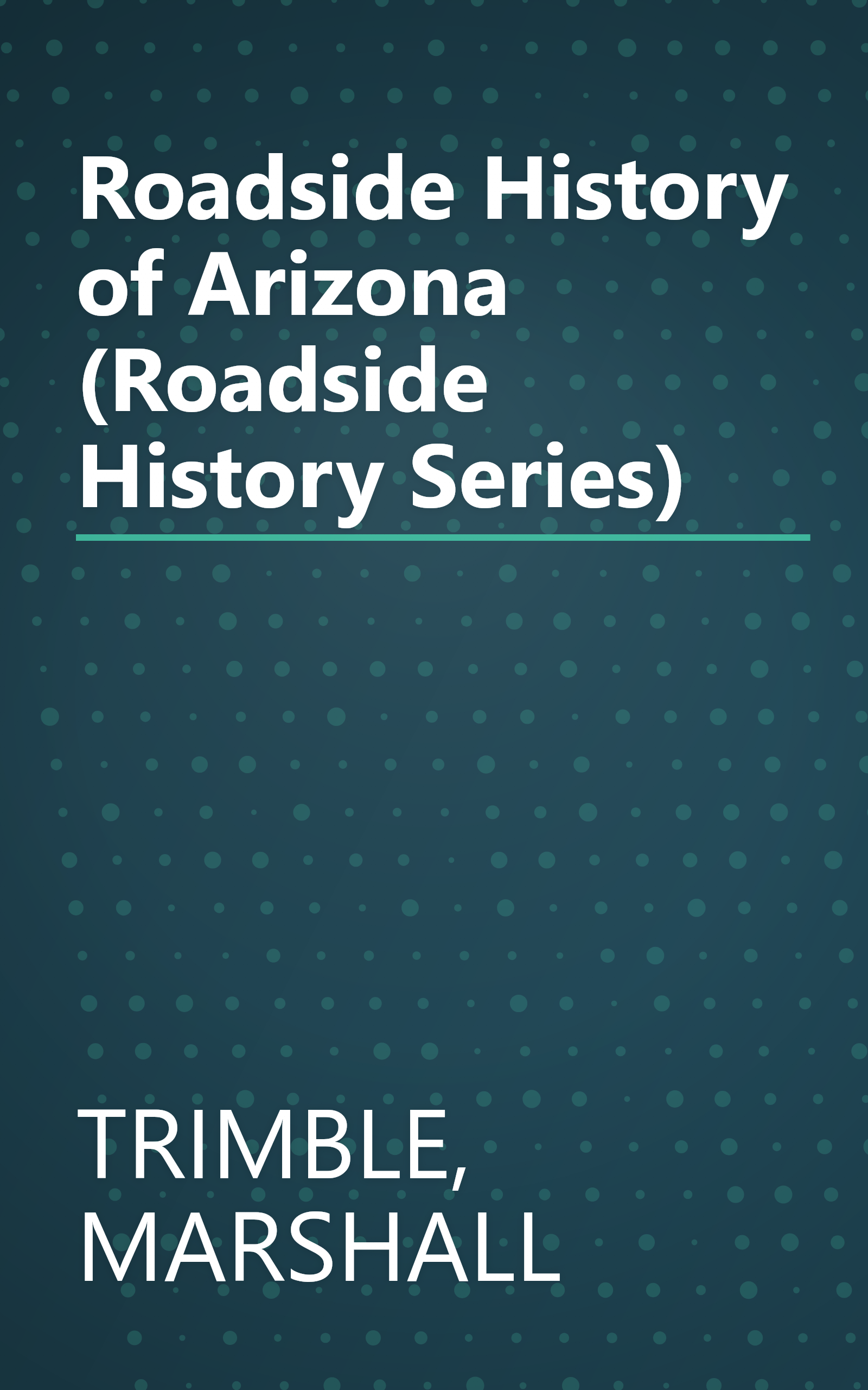 Roadside History of Arizona (Roadside History Series) book cover