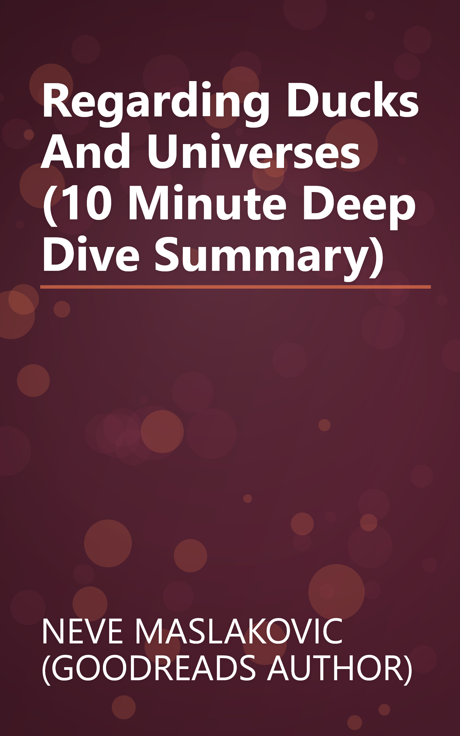 Regarding Ducks And Universes (10 Minute   Deep Dive Summary) book cover
