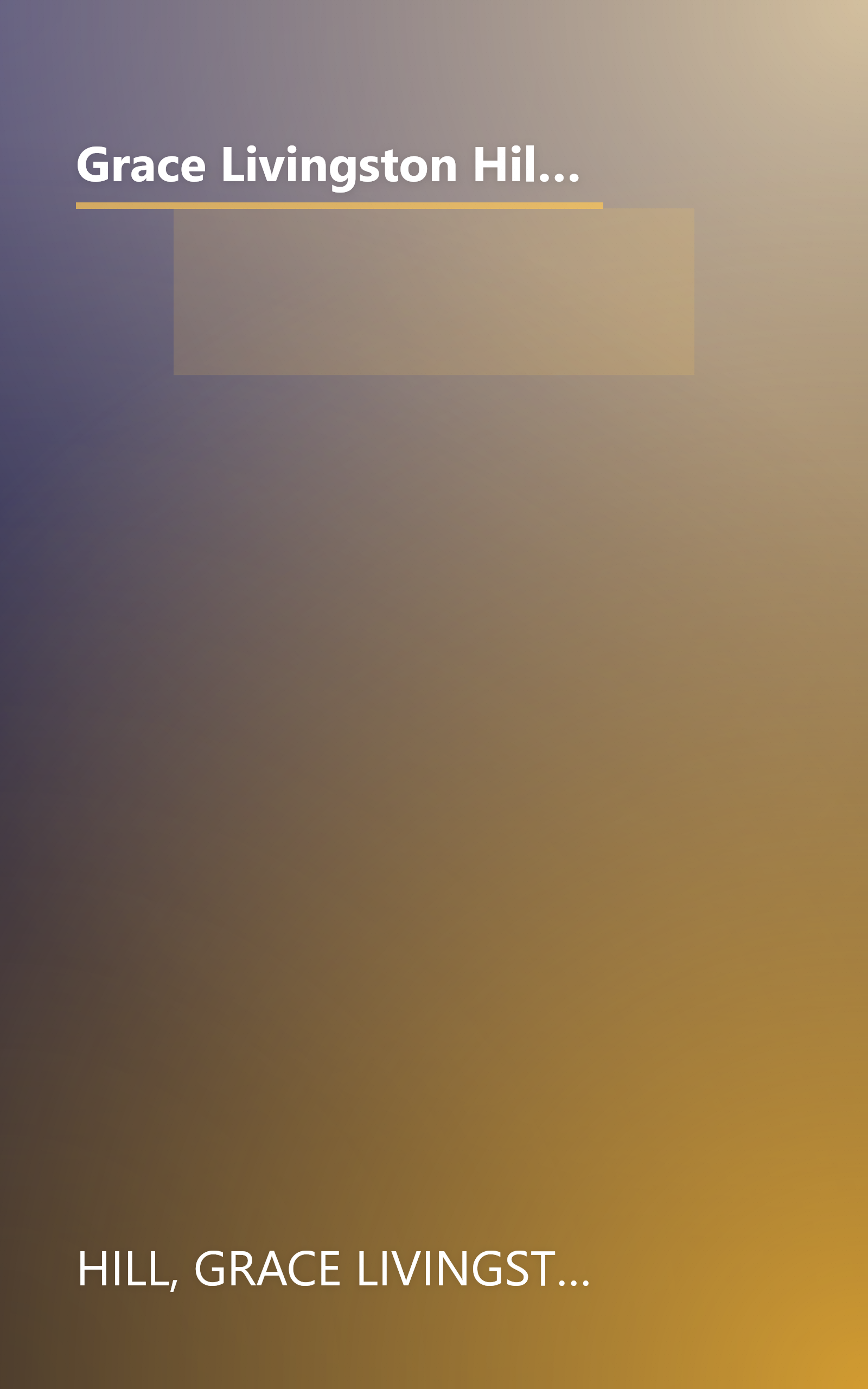 Grace Livingston Hill Collection No. 2: Because of Stephen / Lone Point / The Story of a Whim / An Interrupted Night book cover