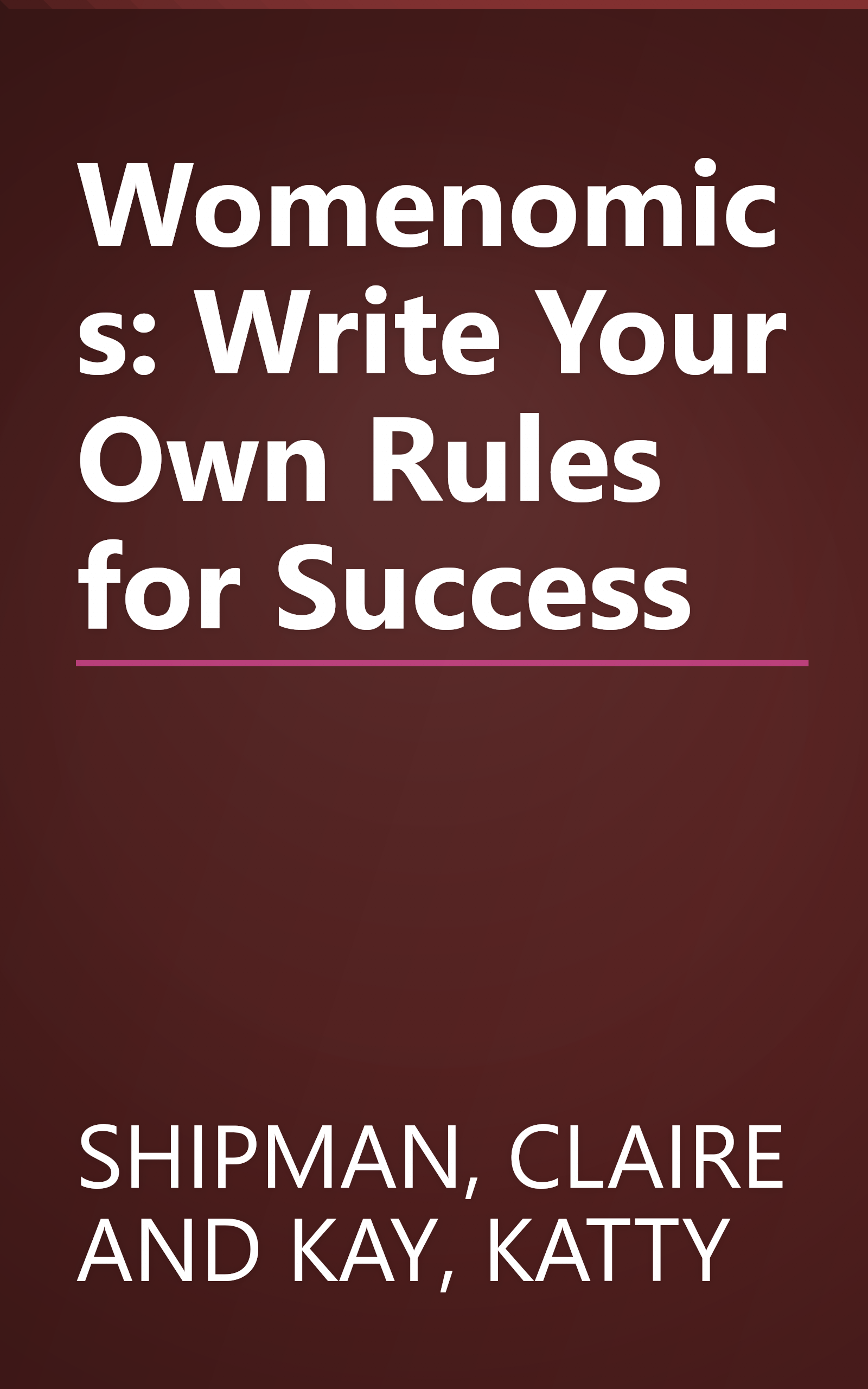 Womenomics: Write Your Own Rules for Success book cover