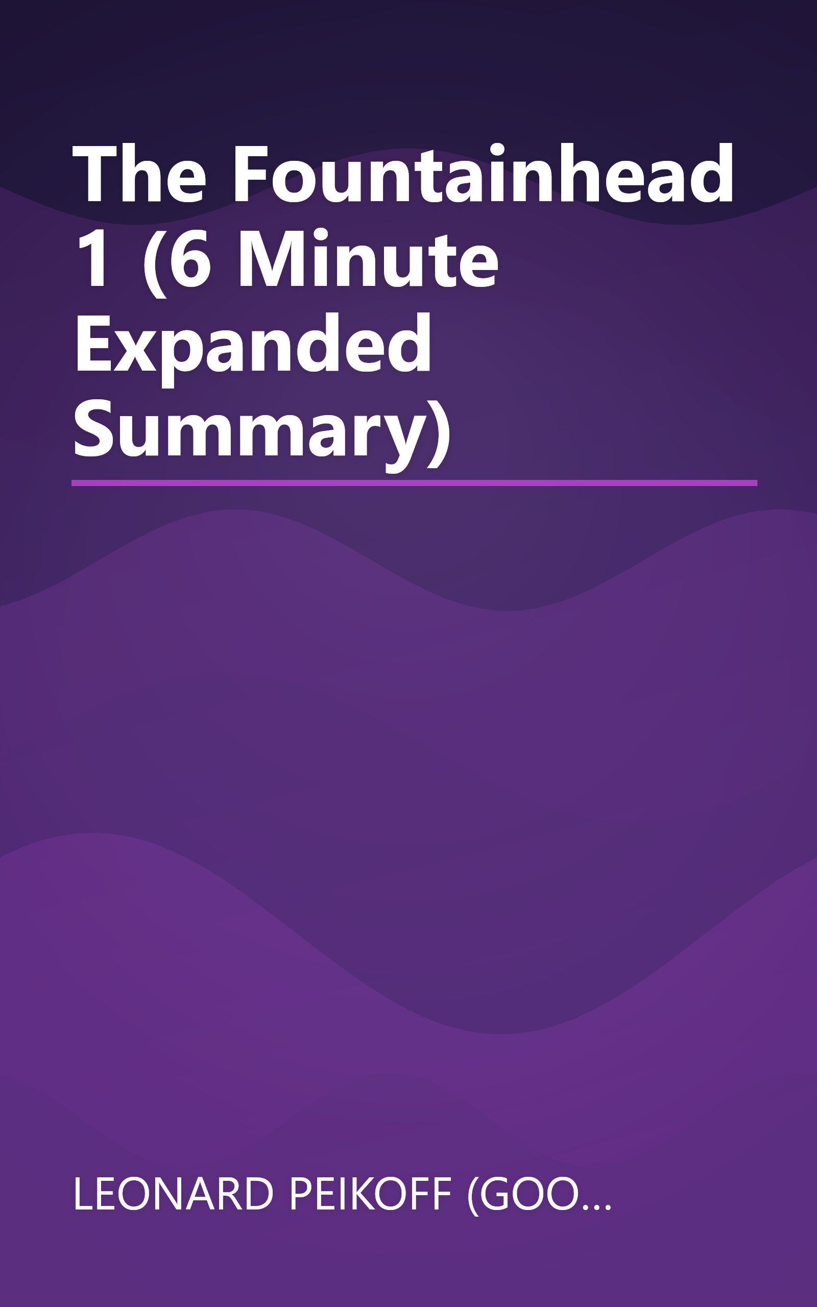 The Fountainhead 1 (6 Minute   Expanded Summary) book cover