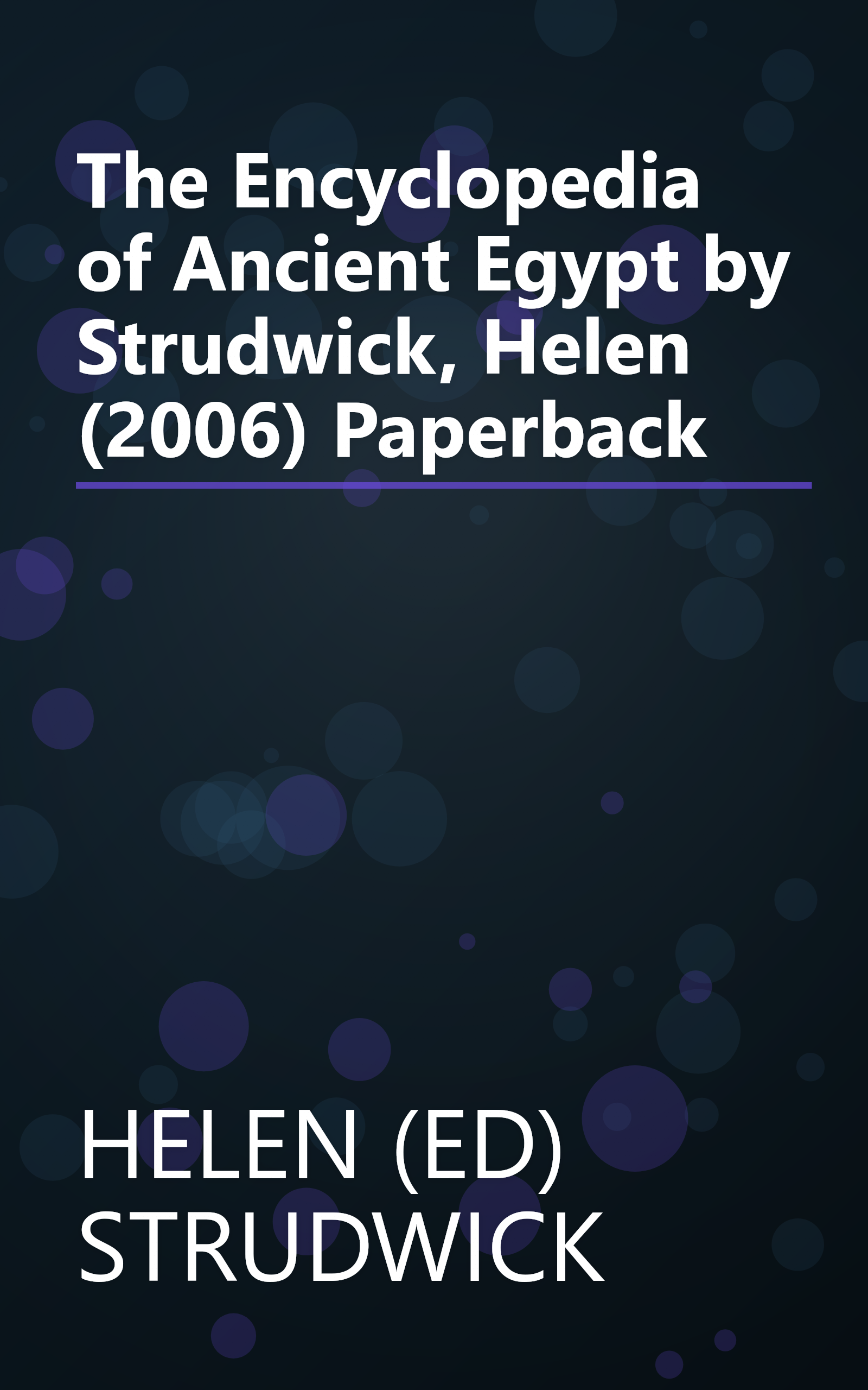 The Encyclopedia of Ancient Egypt by Strudwick, Helen (2006) Paperback book cover