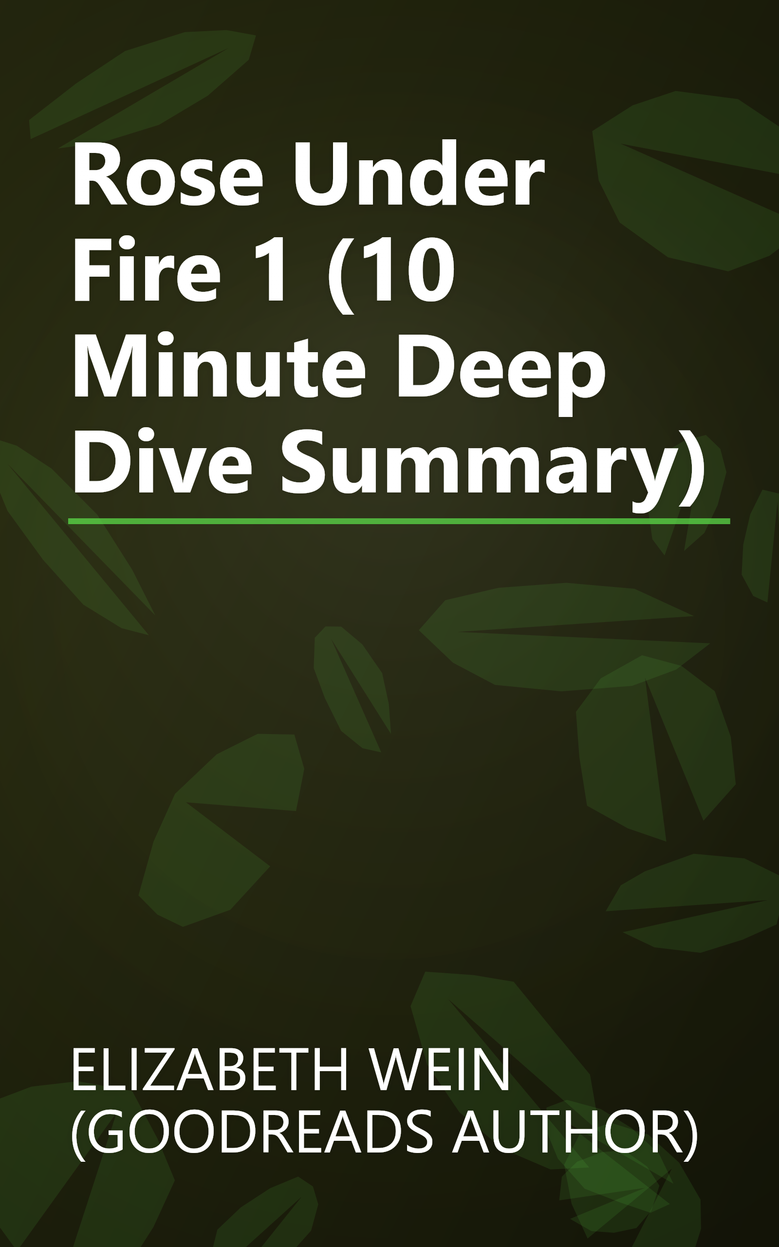 Rose Under Fire 1 (10 Minute   Deep Dive Summary) book cover
