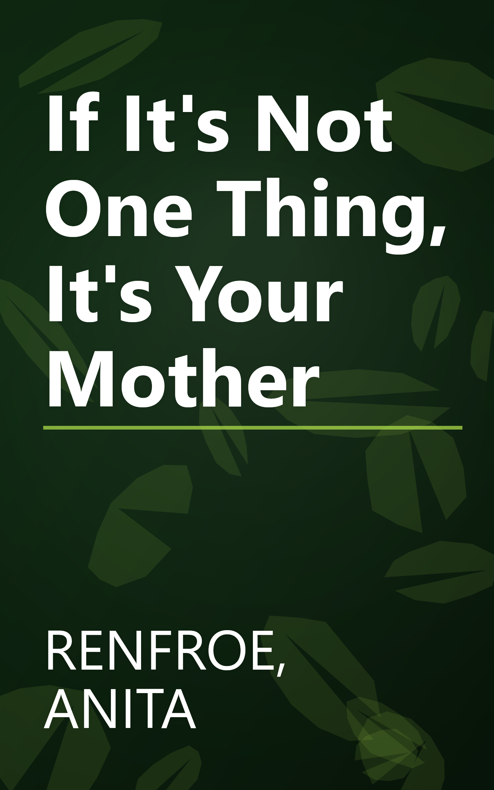 If It's Not One Thing, It's Your Mother book cover