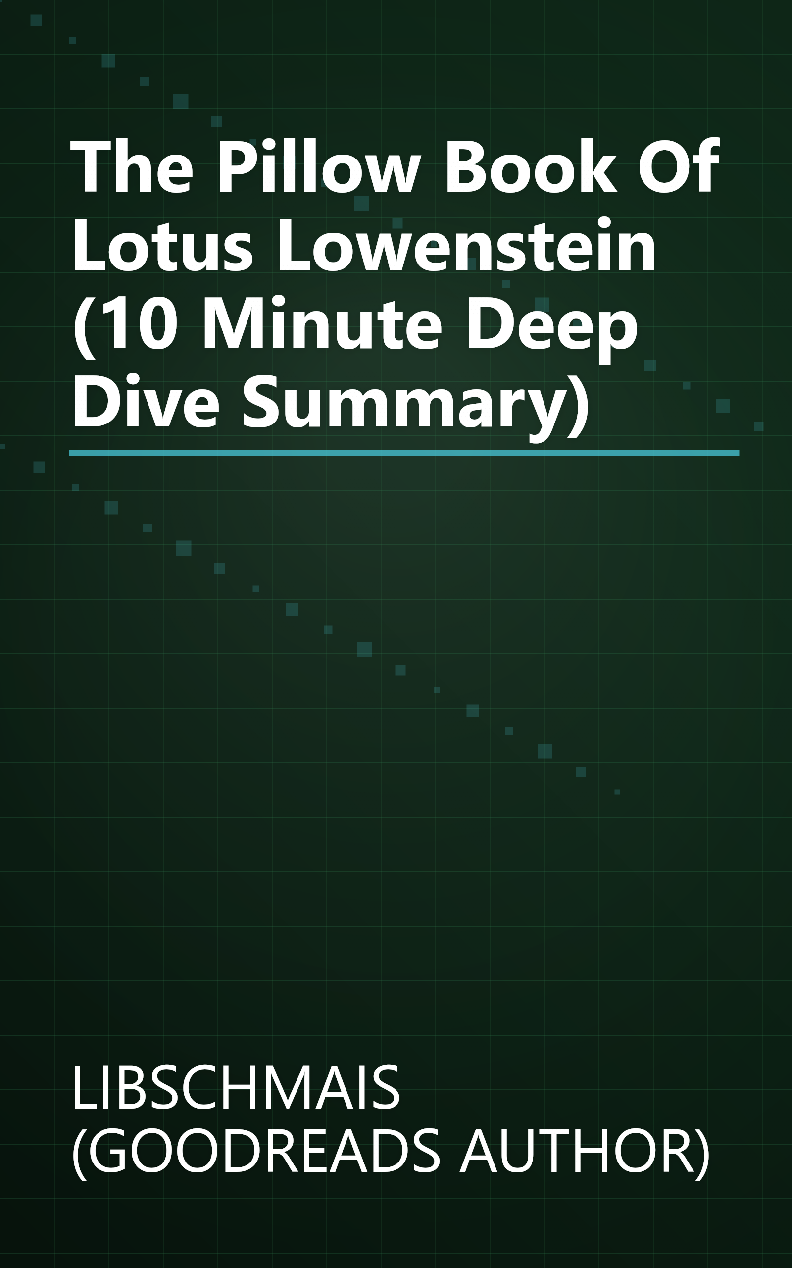 The Pillow Book Of Lotus Lowenstein (10 Minute   Deep Dive Summary) book cover