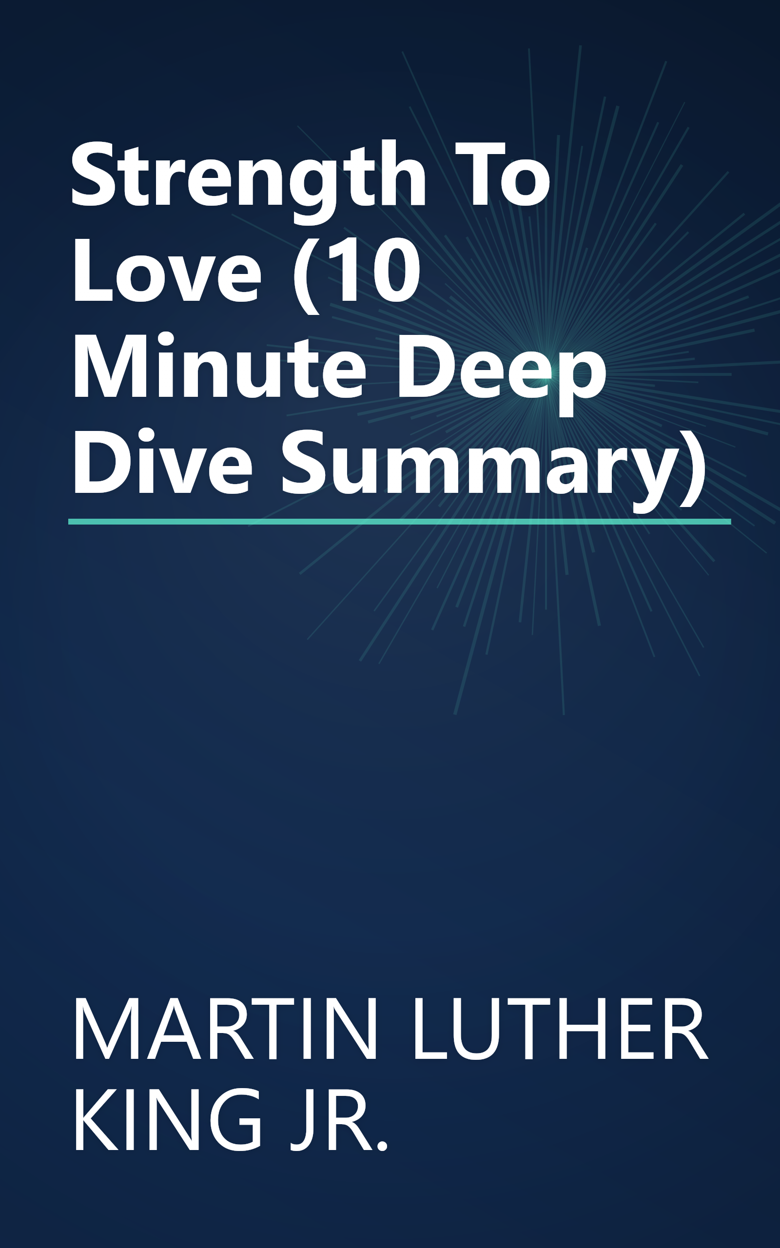 Strength To Love (10 Minute   Deep Dive Summary) book cover