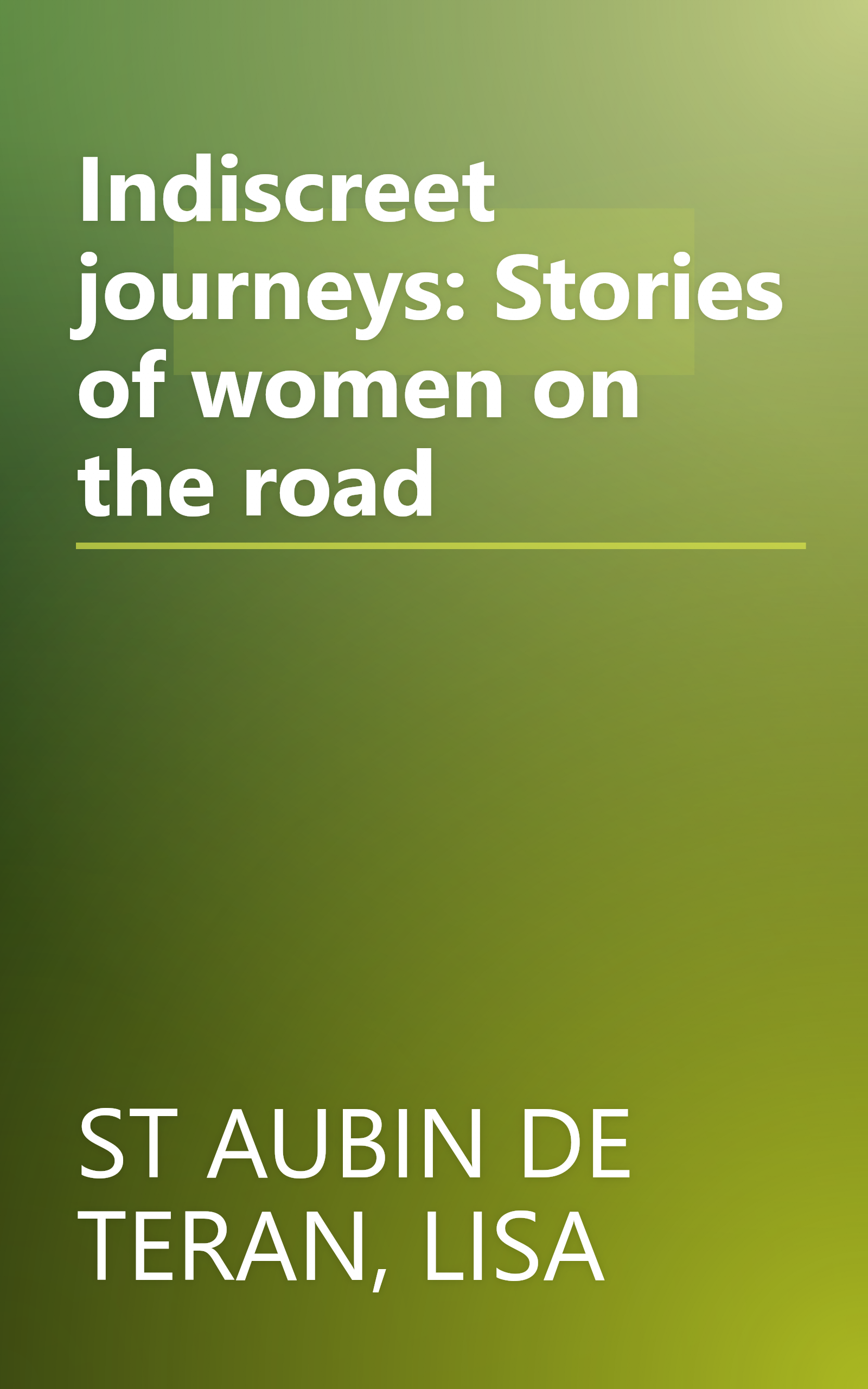 Indiscreet journeys: Stories of women on the road book cover