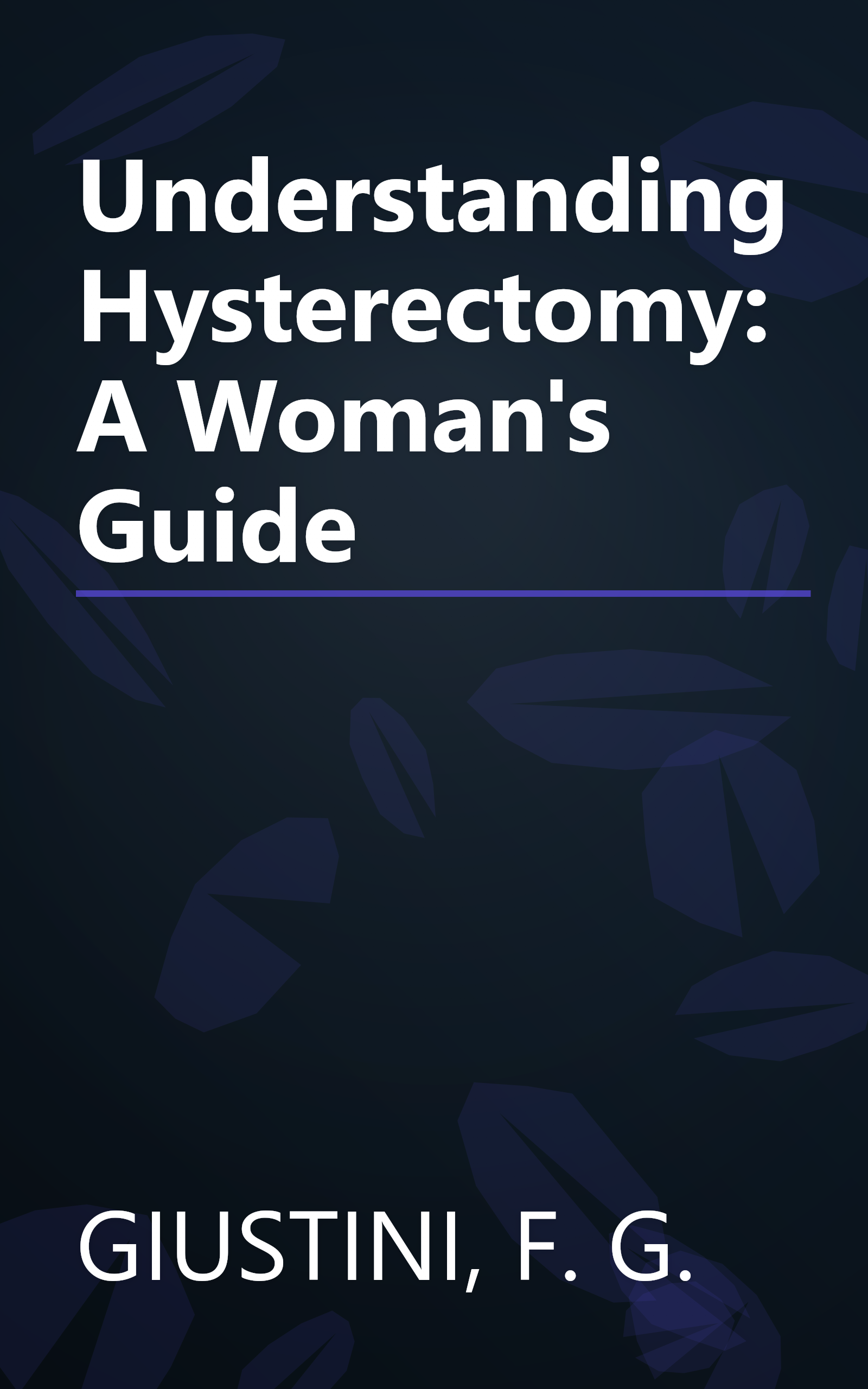 Understanding Hysterectomy: A Woman's Guide book cover