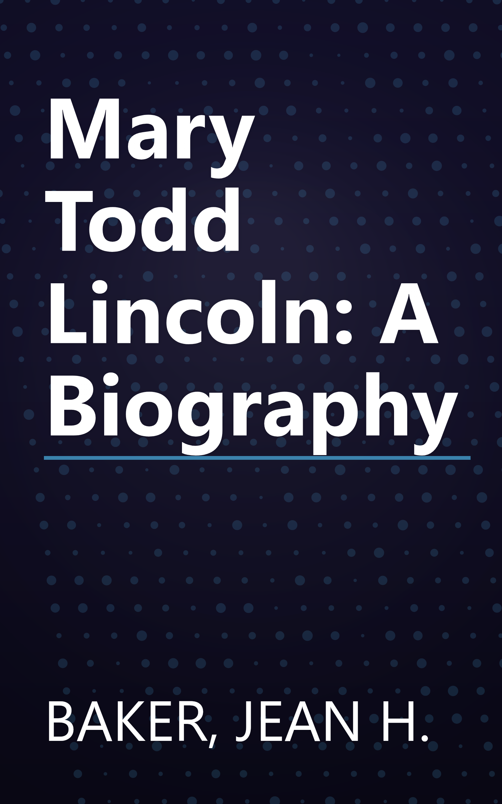 Mary Todd Lincoln: A Biography book cover