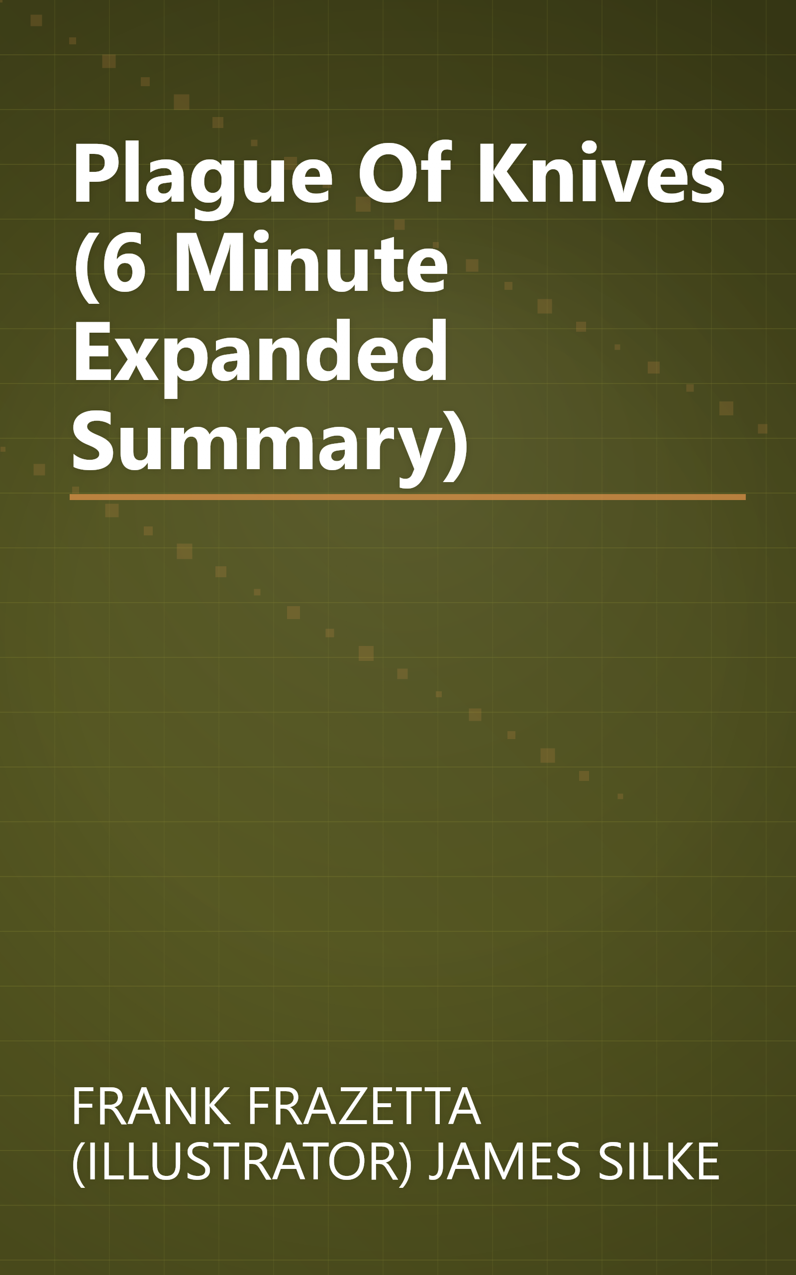 Plague Of Knives (6 Minute   Expanded Summary) book cover