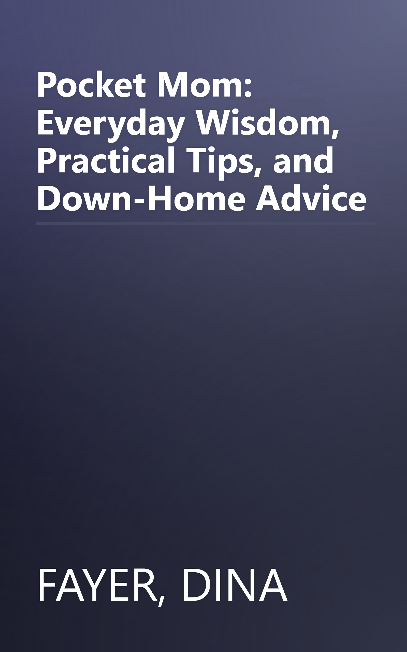 Pocket Mom: Everyday Wisdom, Practical Tips, and Down-Home Advice book cover