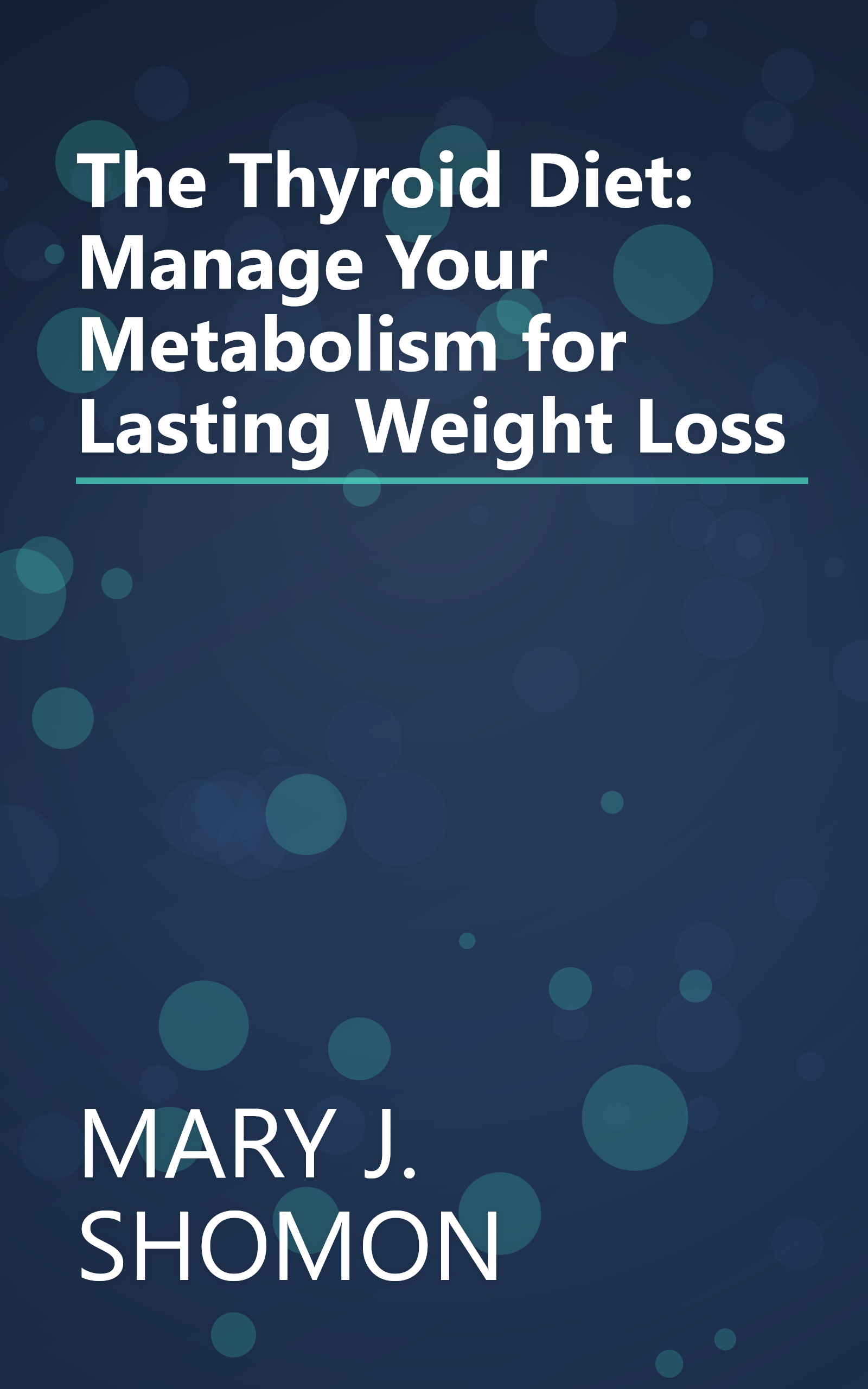 The Thyroid Diet: Manage Your Metabolism for Lasting Weight Loss book cover