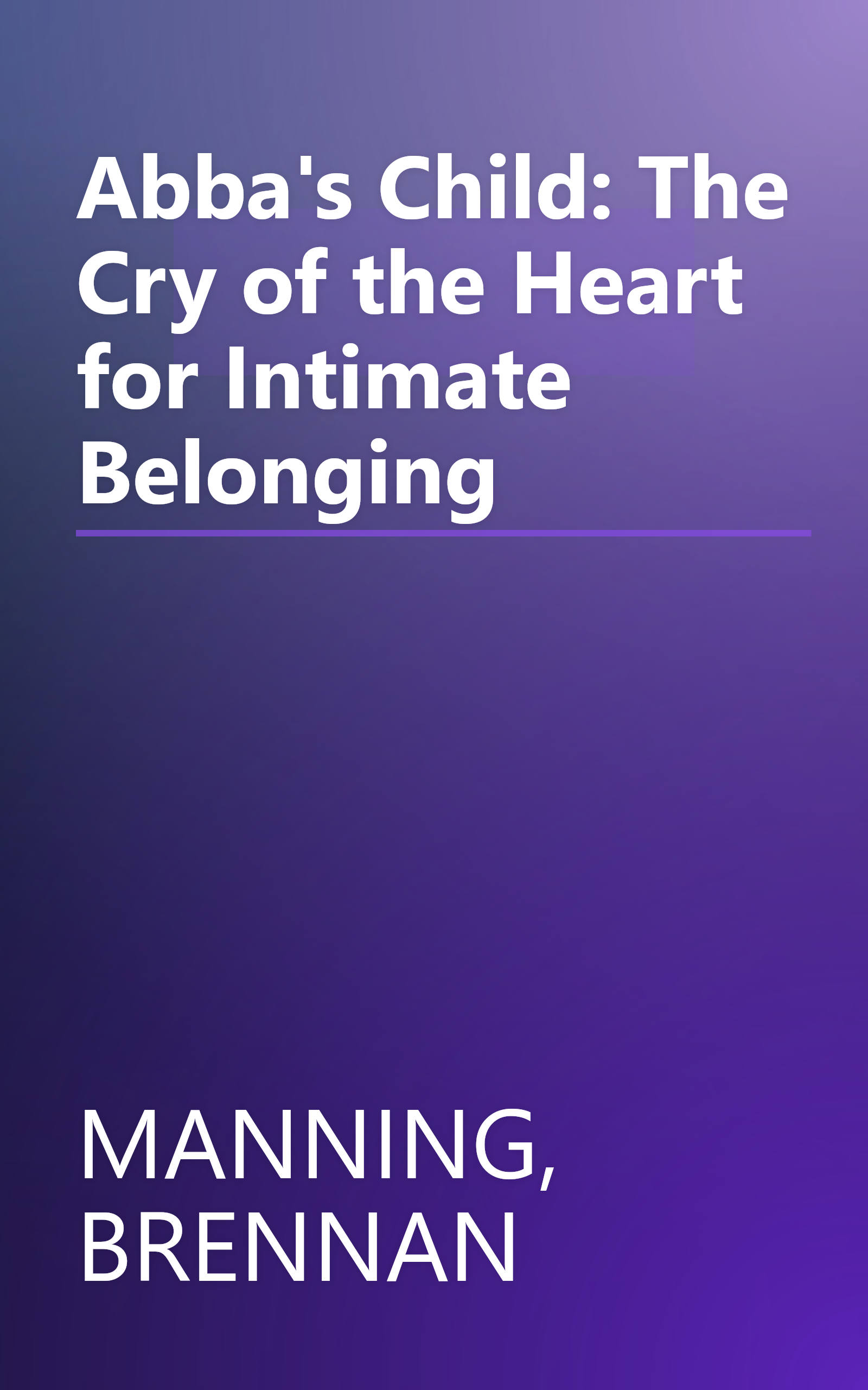 Abba's Child: The Cry of the Heart for Intimate Belonging book cover