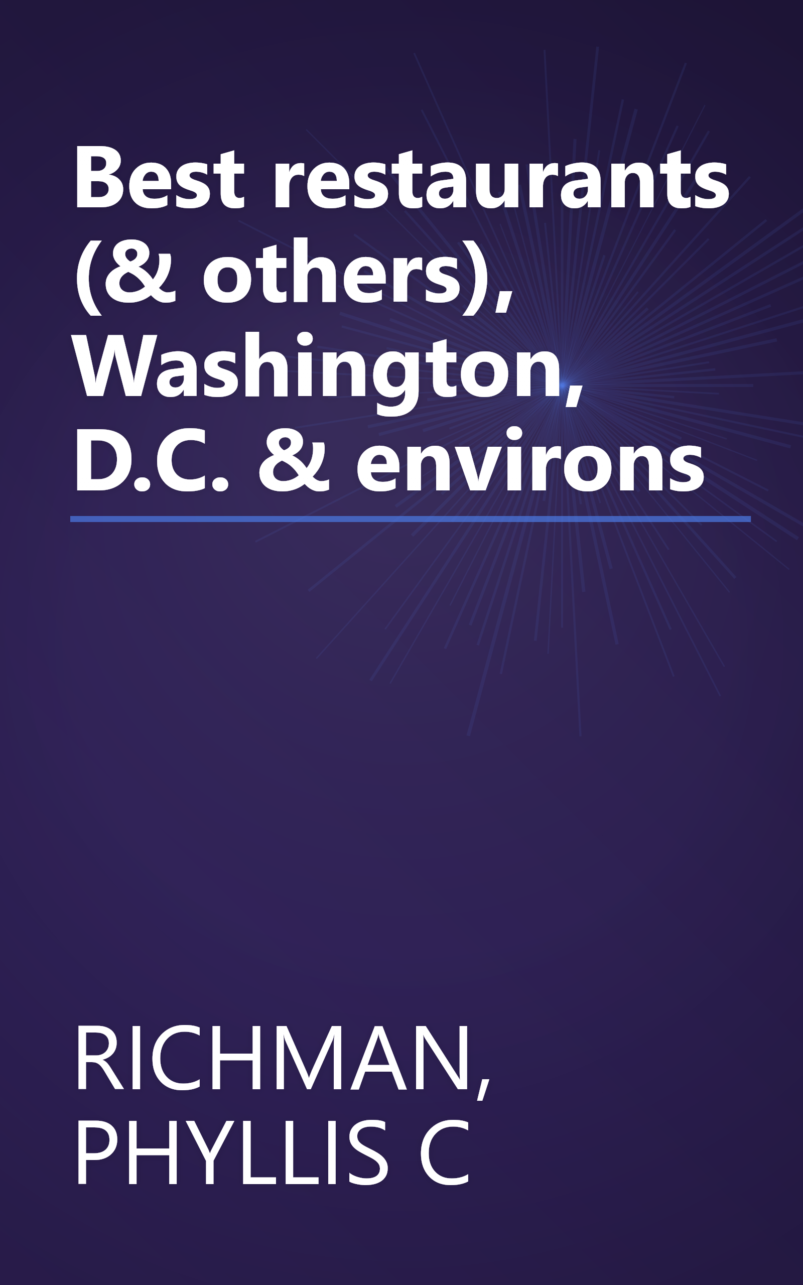Best restaurants (& others), Washington, D.C. & environs book cover