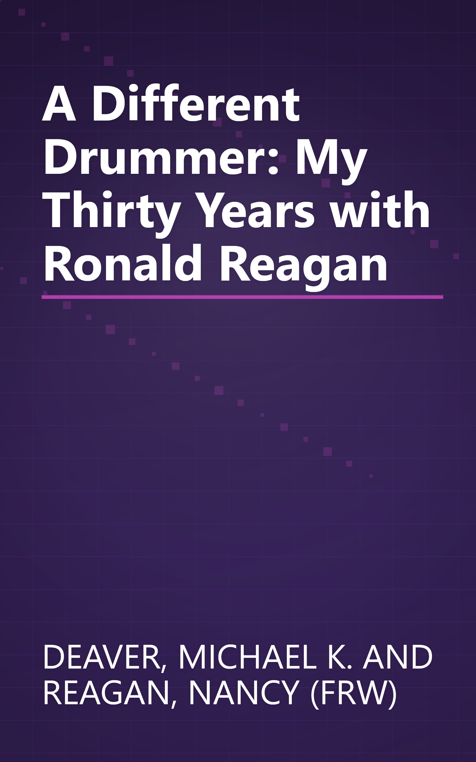 A Different Drummer: My Thirty Years with Ronald Reagan book cover