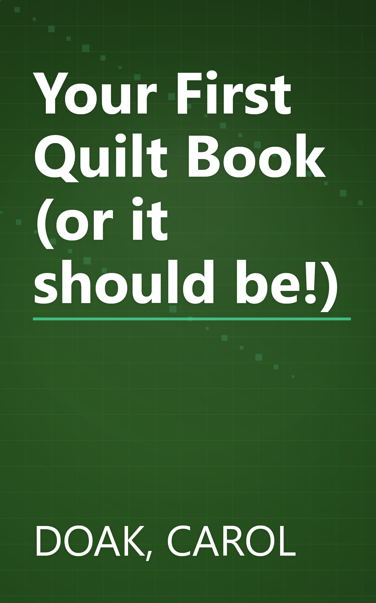 Your First Quilt Book (or it should be!) book cover