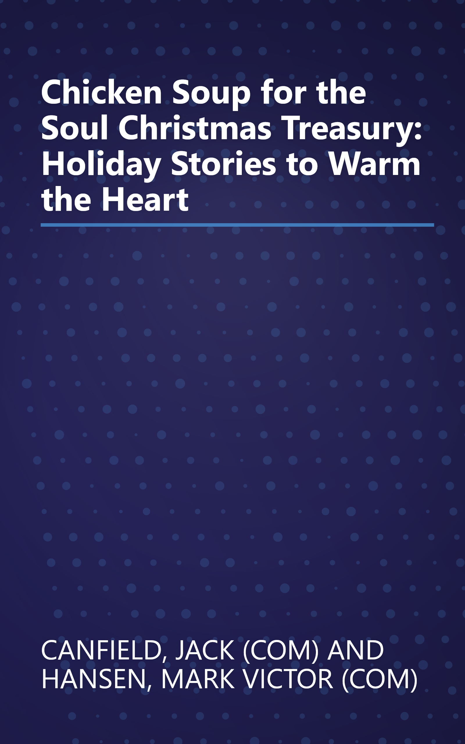 Chicken Soup for the Soul Christmas Treasury: Holiday Stories to Warm the Heart book cover