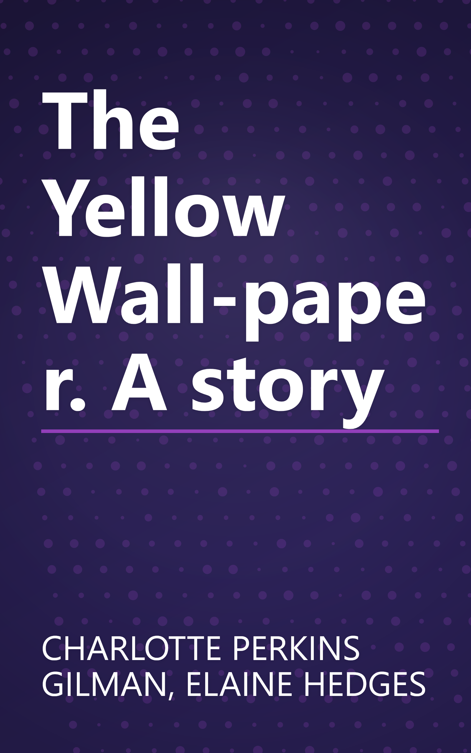 The Yellow Wall-paper. A story book cover