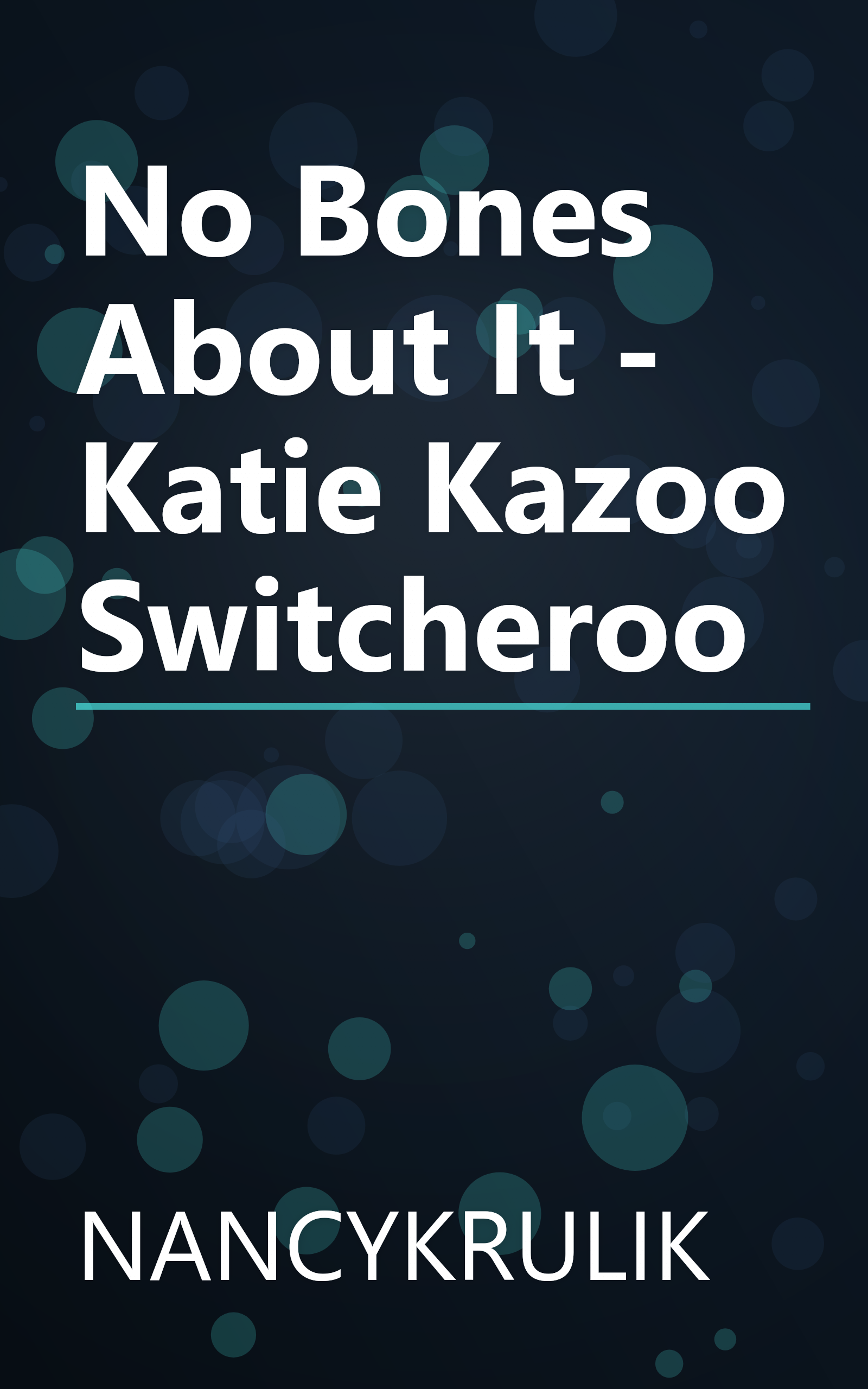 No Bones About It - Katie Kazoo Switcheroo book cover