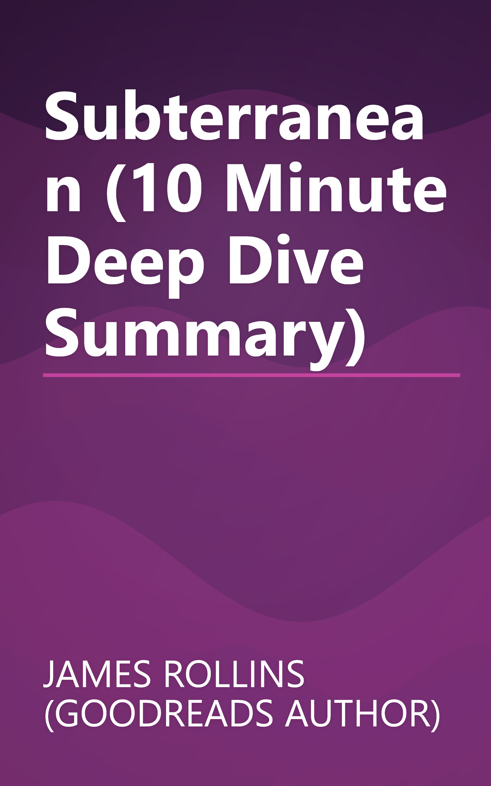 Subterranean (10 Minute   Deep Dive Summary) book cover