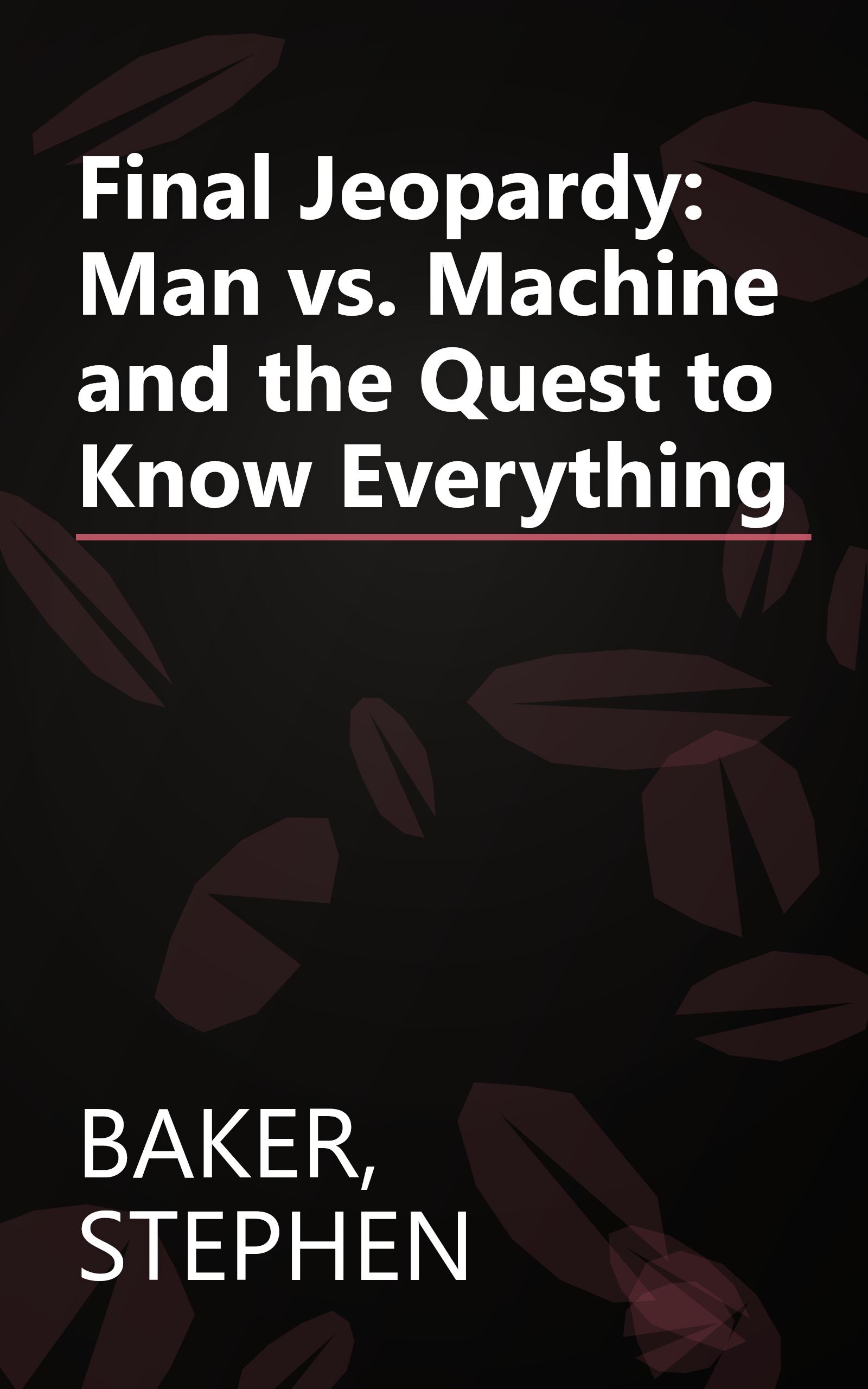 Final Jeopardy: Man vs. Machine and the Quest to Know Everything book cover
