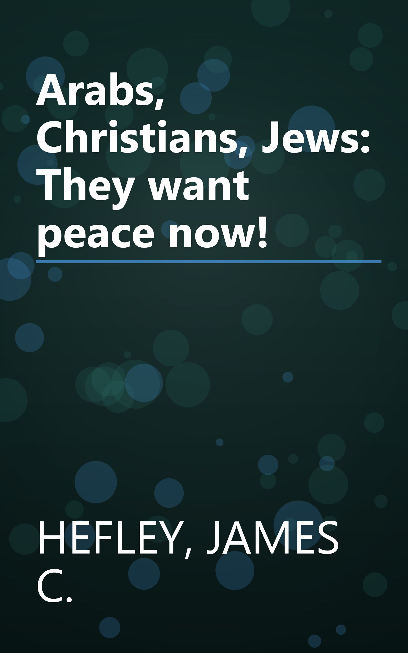 Arabs, Christians, Jews: They want peace now! book cover