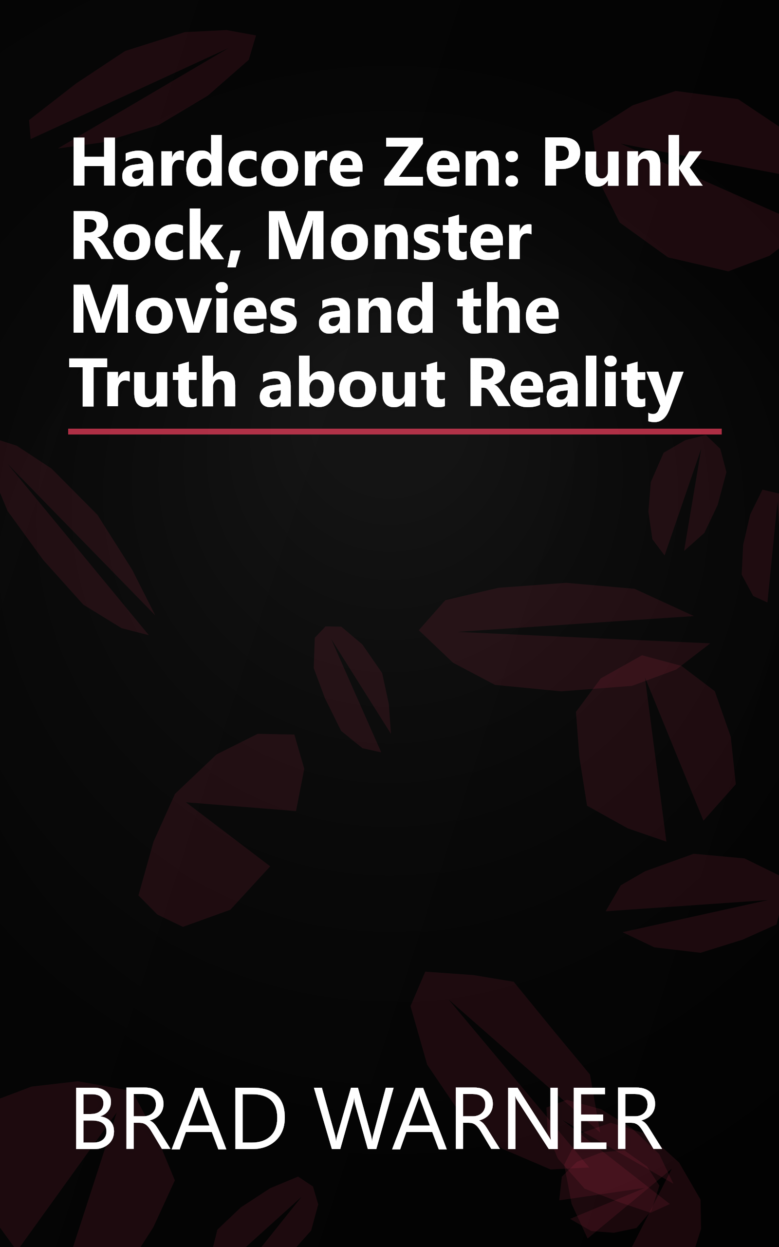 Hardcore Zen: Punk Rock, Monster Movies and the Truth about Reality book cover