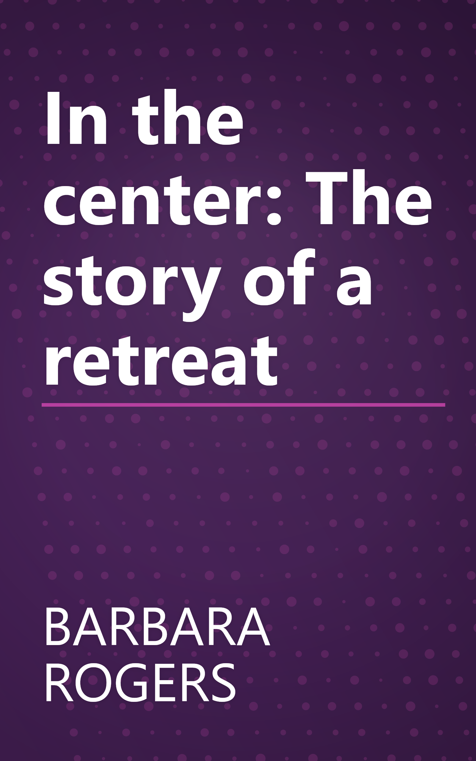 In the center: The story of a retreat book cover