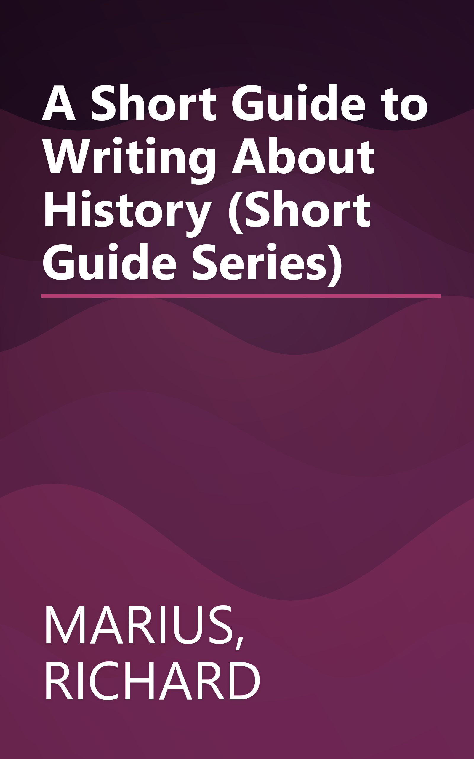 A Short Guide to Writing About History (Short Guide Series) book cover