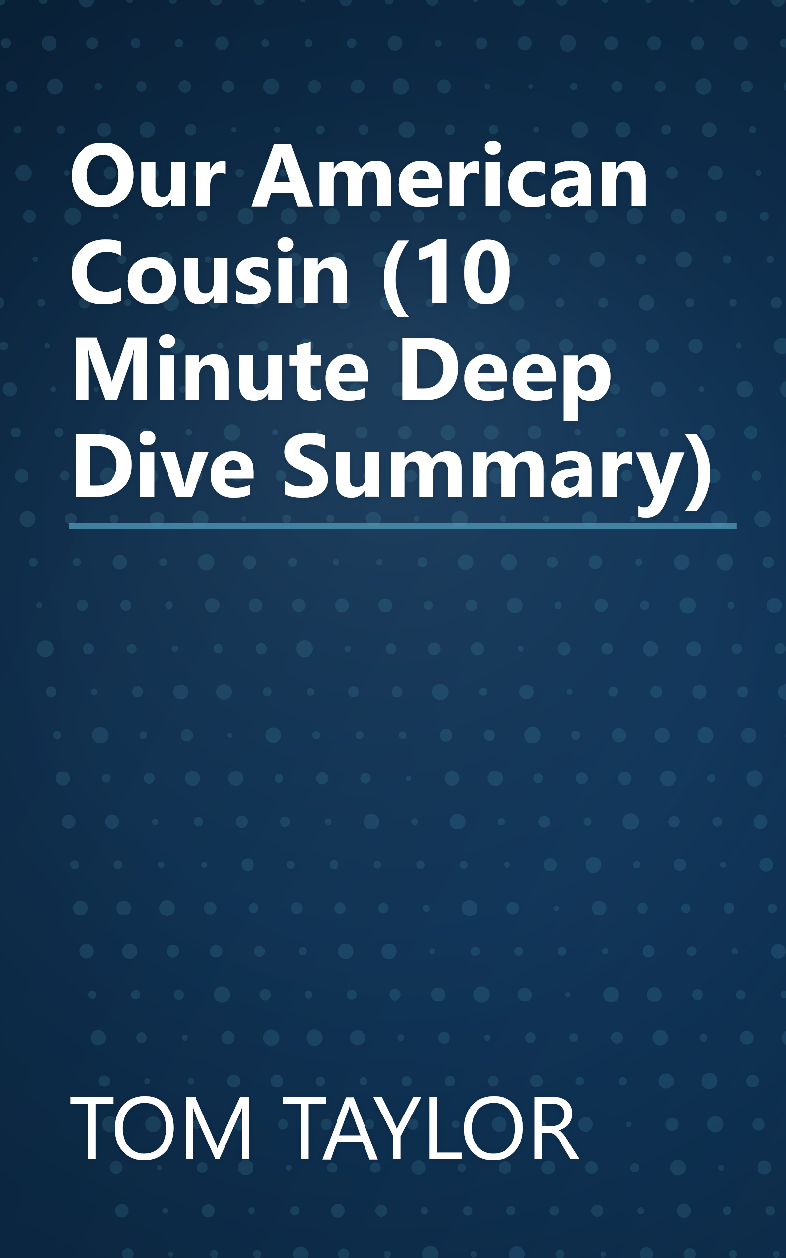 Our American Cousin (10 Minute   Deep Dive Summary) book cover
