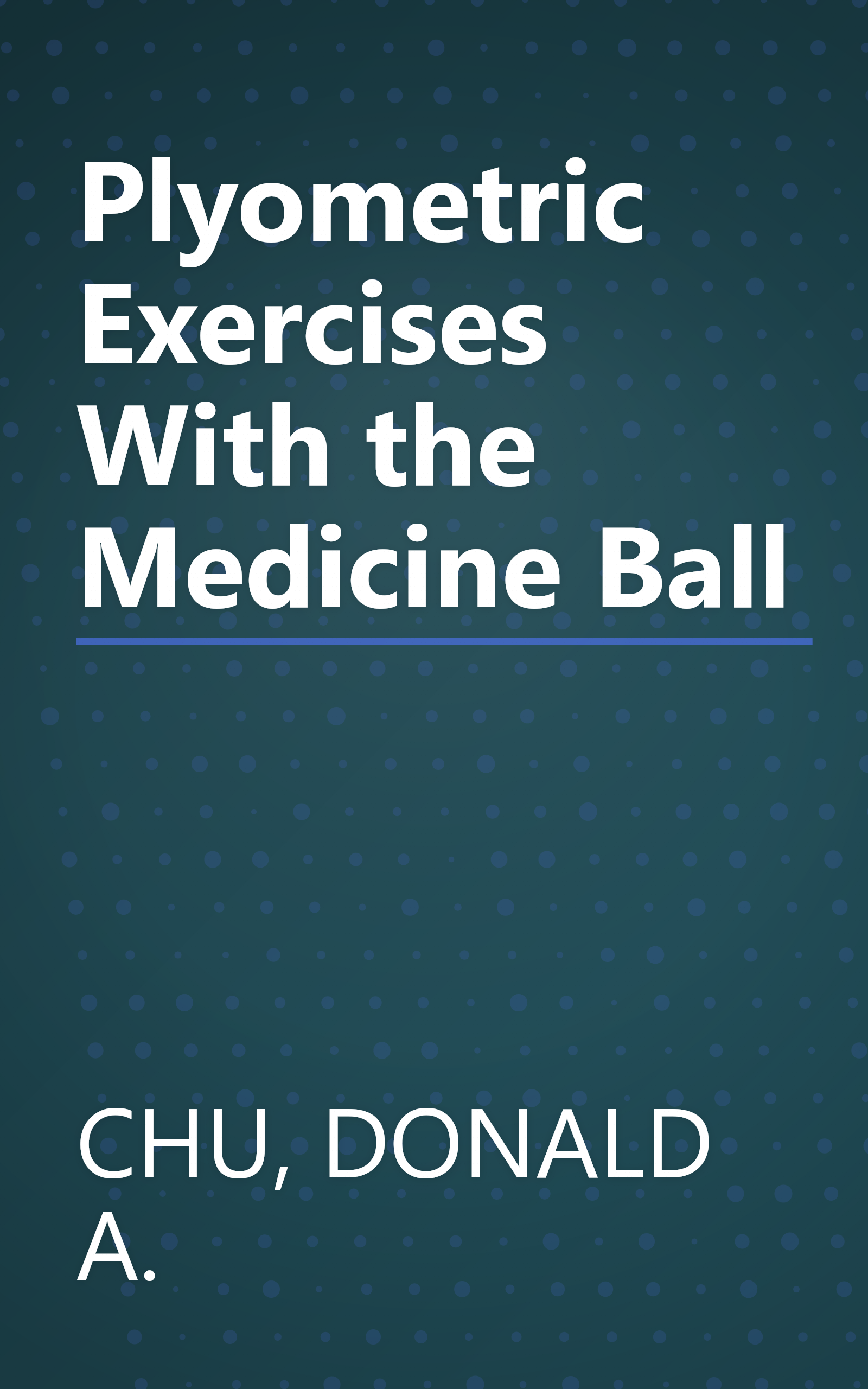 Plyometric Exercises With the Medicine Ball book cover