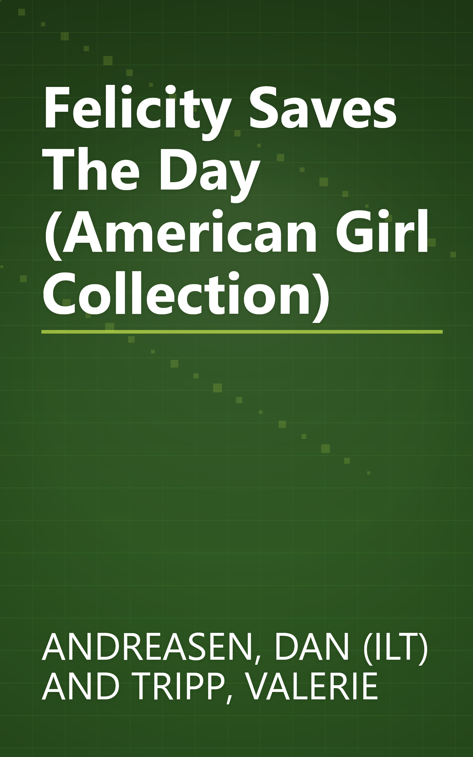 Felicity Saves The Day (American Girl Collection) book cover
