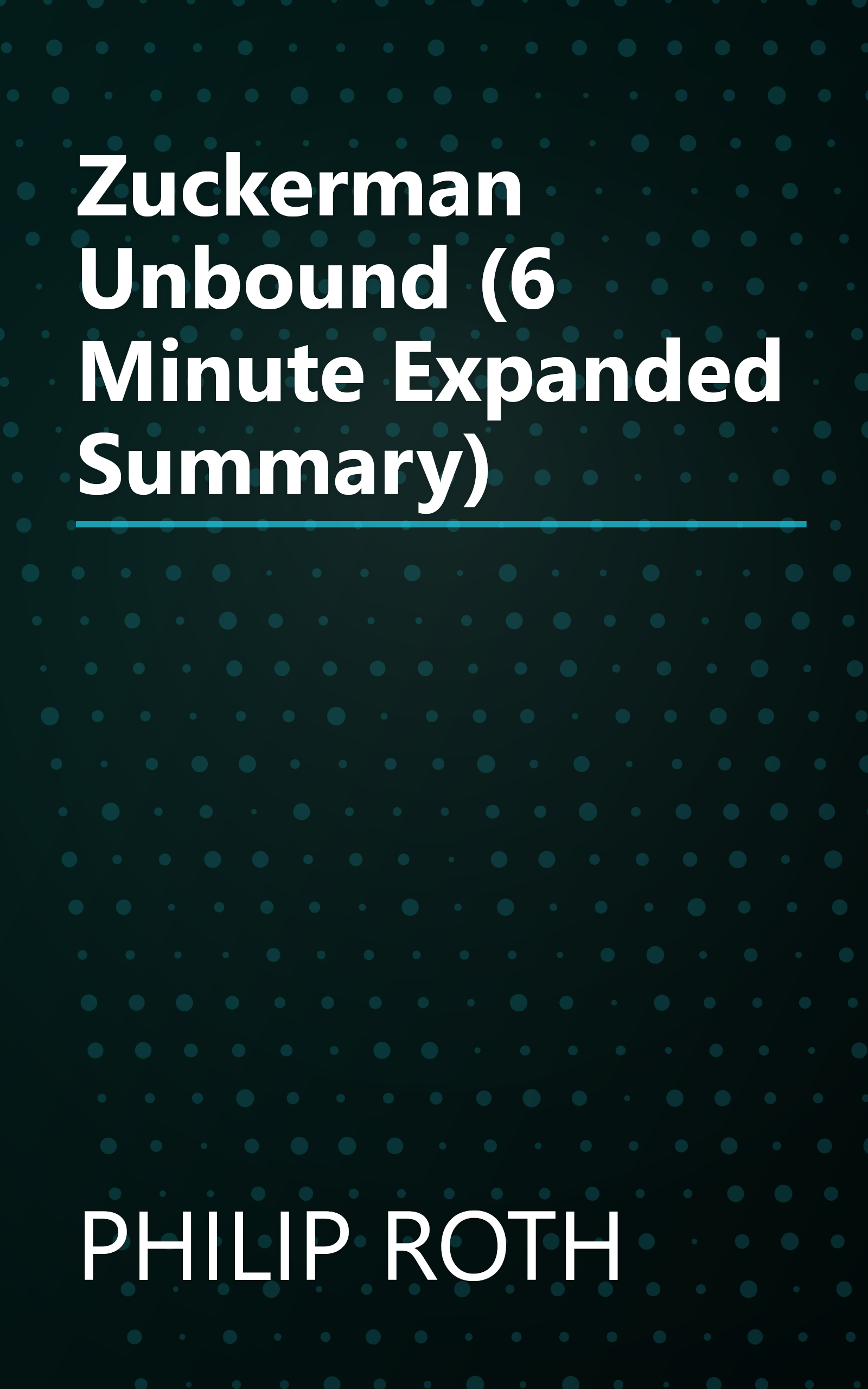 Zuckerman Unbound (6 Minute   Expanded Summary) book cover