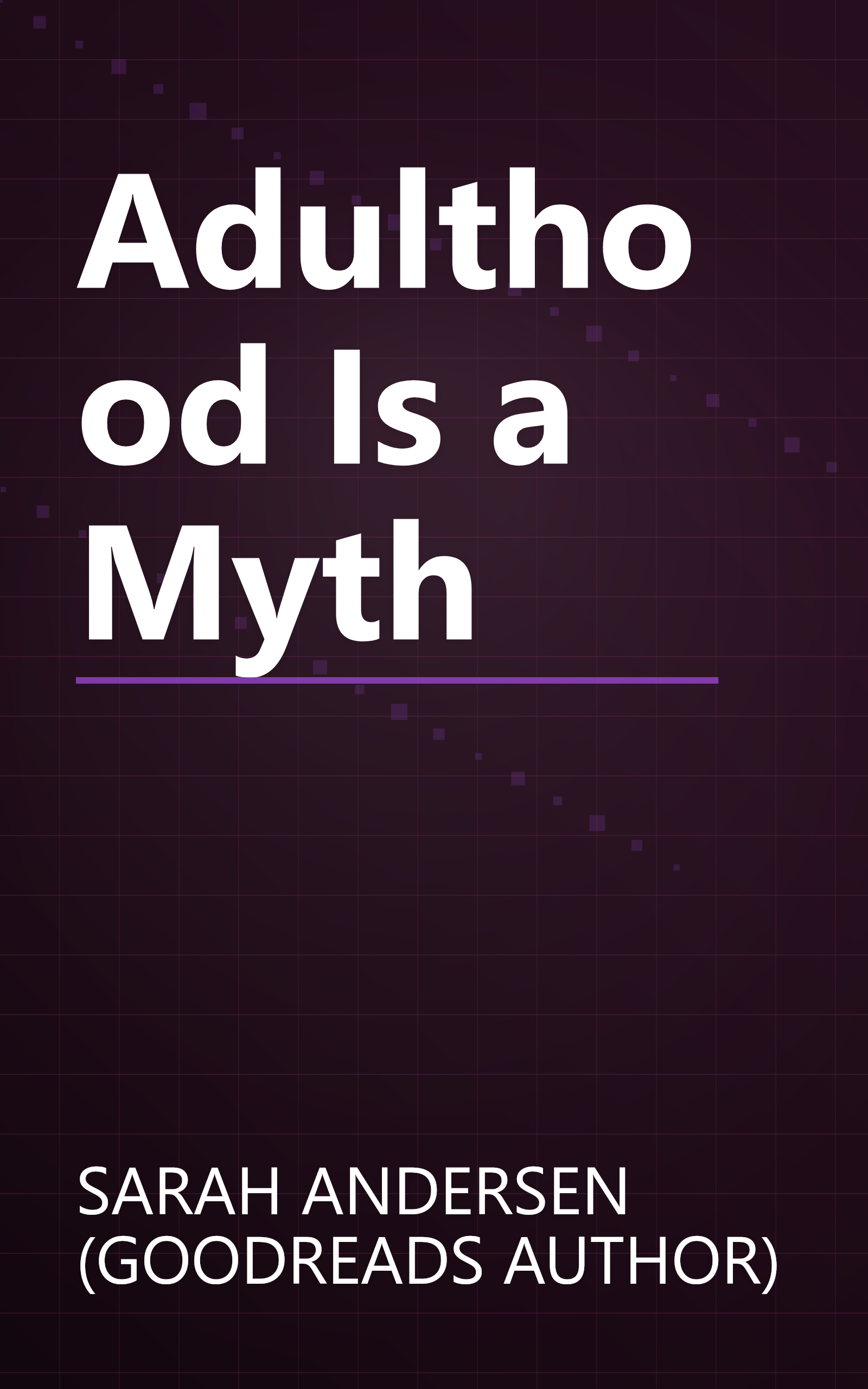 Adulthood Is a Myth book cover