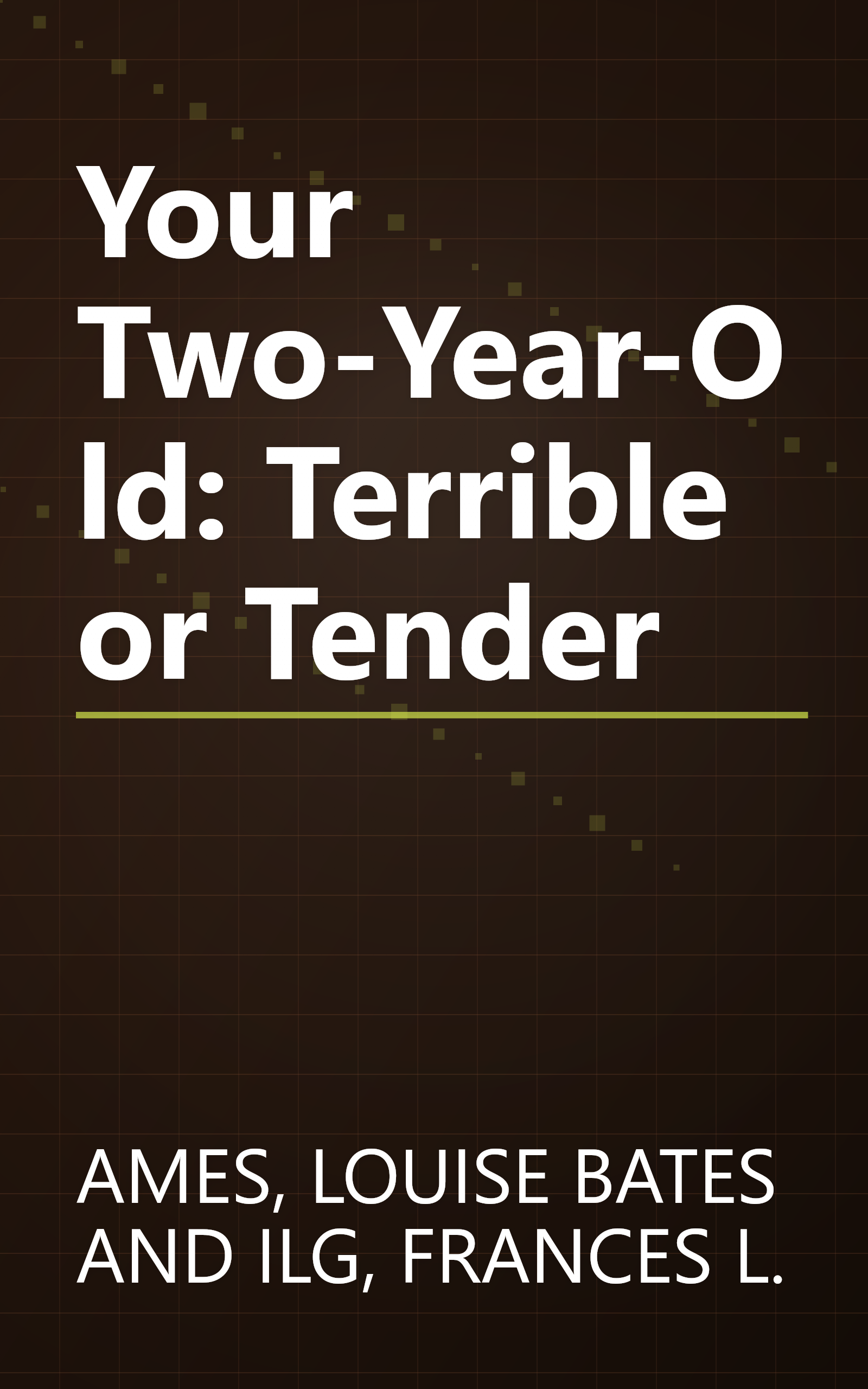 Your Two-Year-Old: Terrible or Tender book cover