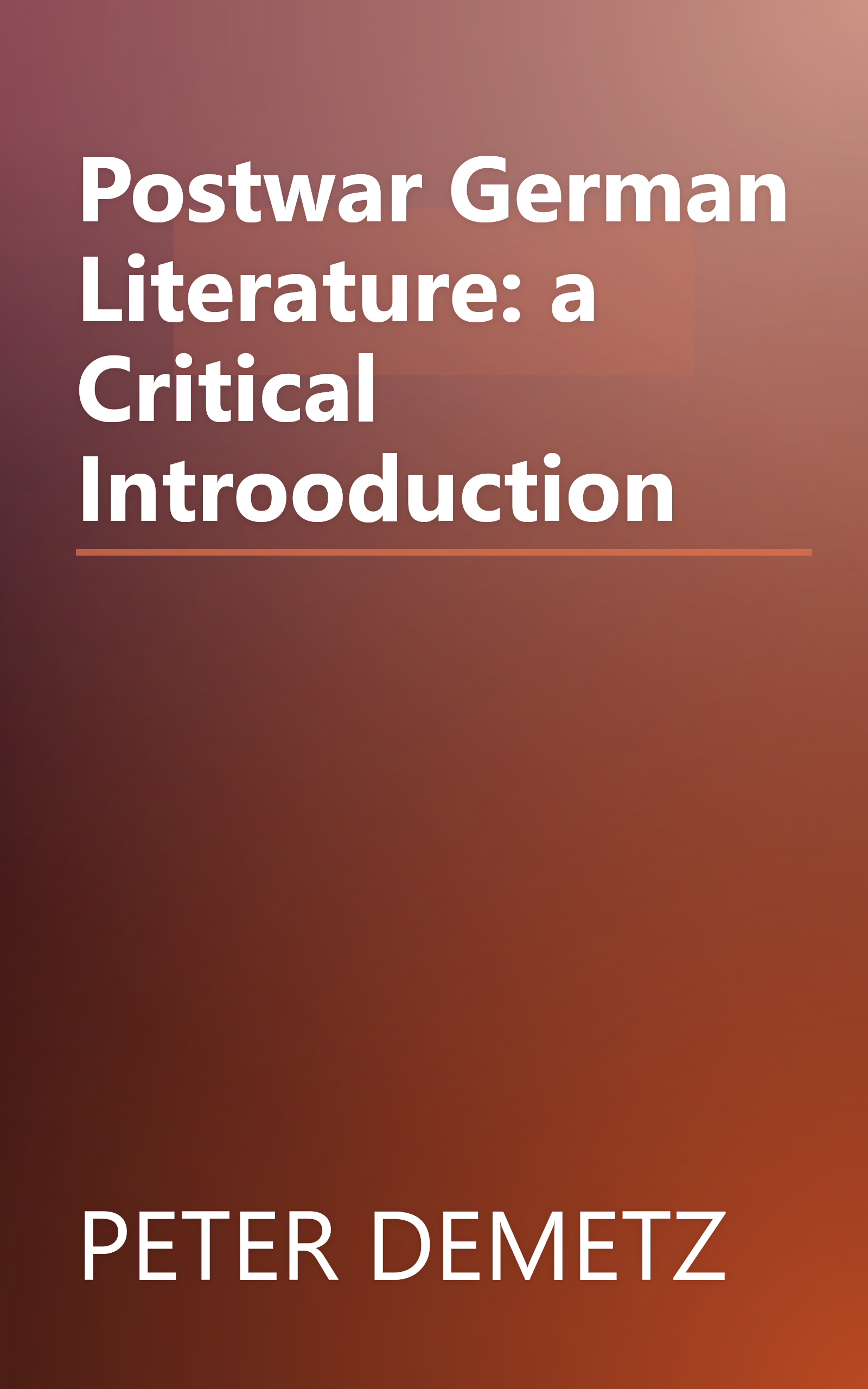 Postwar German Literature: a Critical Introoduction book cover
