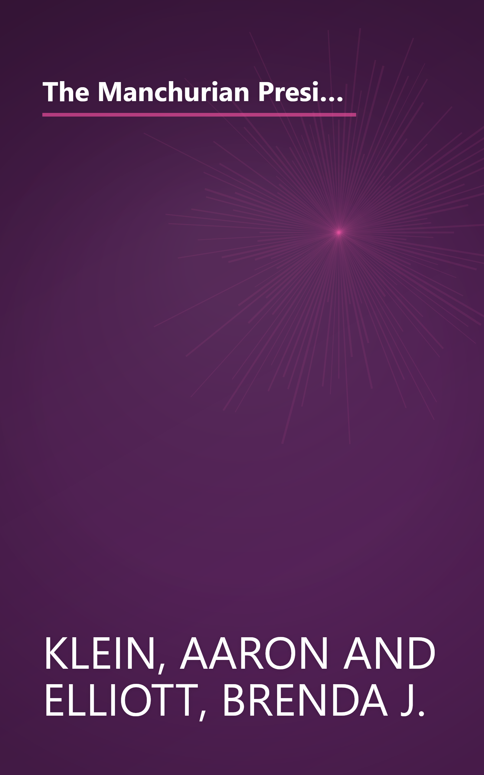 The Manchurian President: Barack Obama's Ties to Communists, Socialists and Other Anti-American Extremists book cover