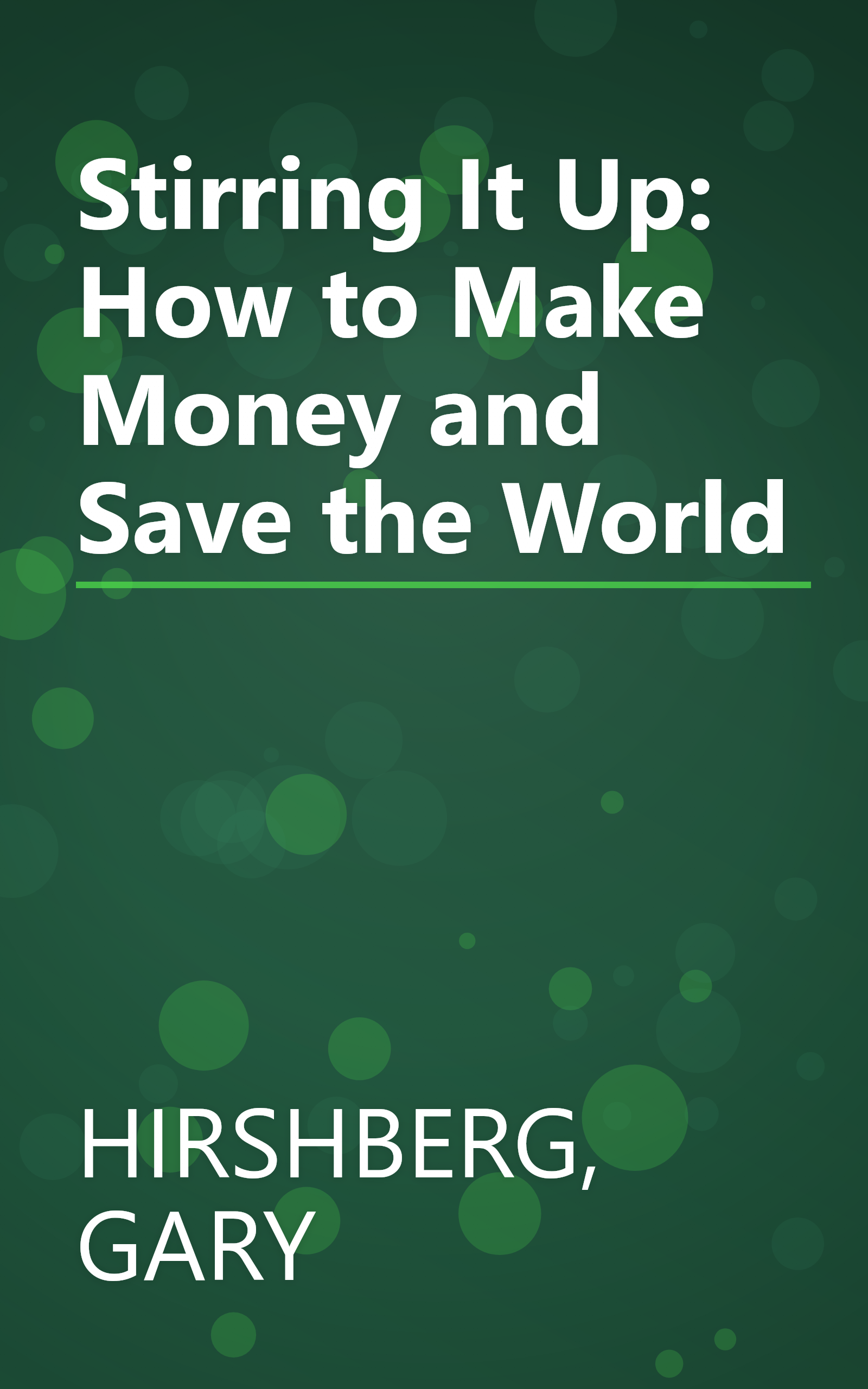 Stirring It Up: How to Make Money and Save the World book cover