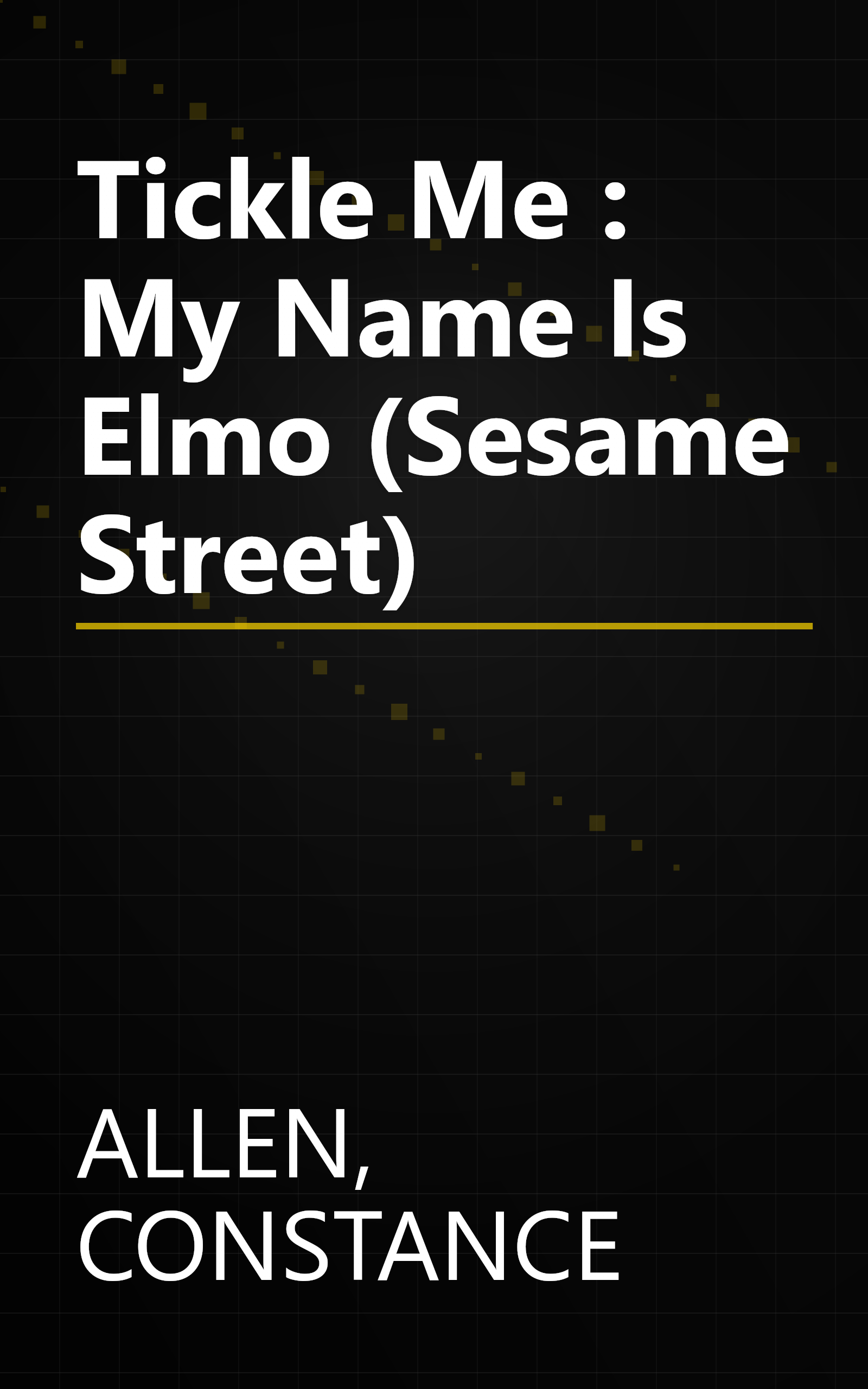 Tickle Me : My Name Is Elmo (Sesame Street) book cover