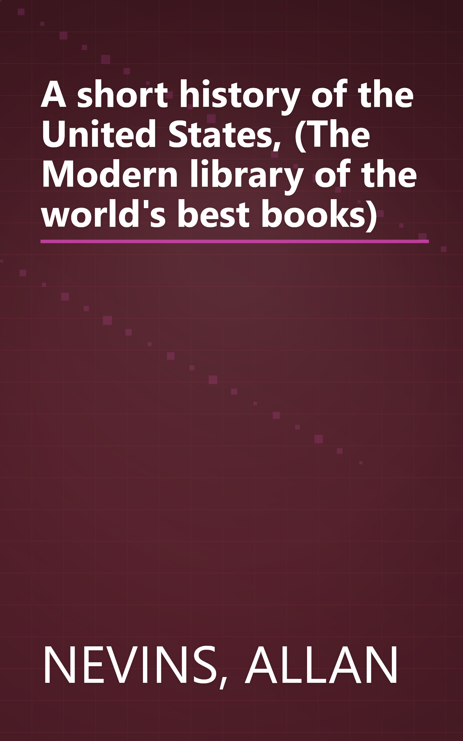A short history of the United States, (The Modern library of the world's best books) book cover