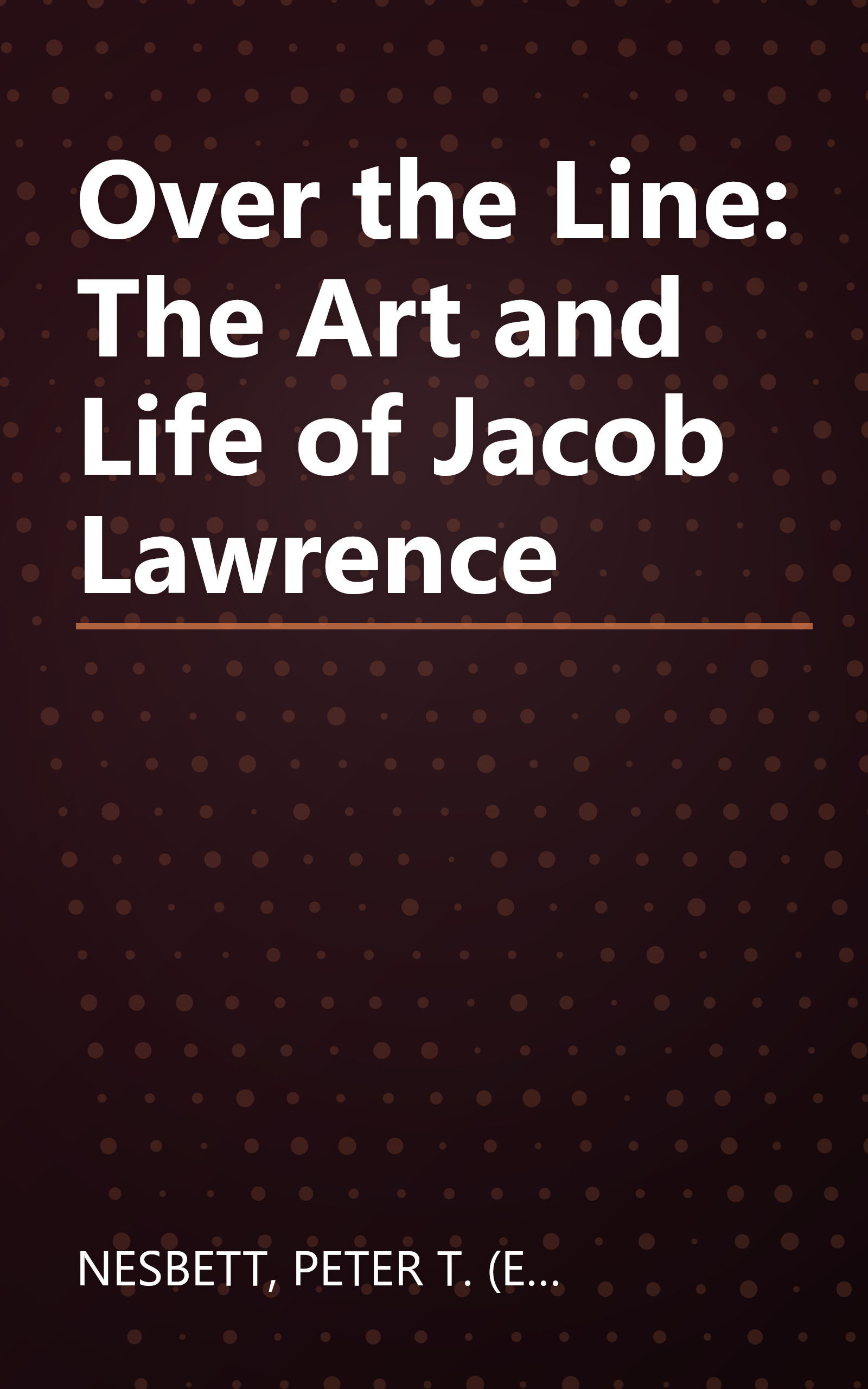 Over the Line: The Art and Life of Jacob Lawrence book cover