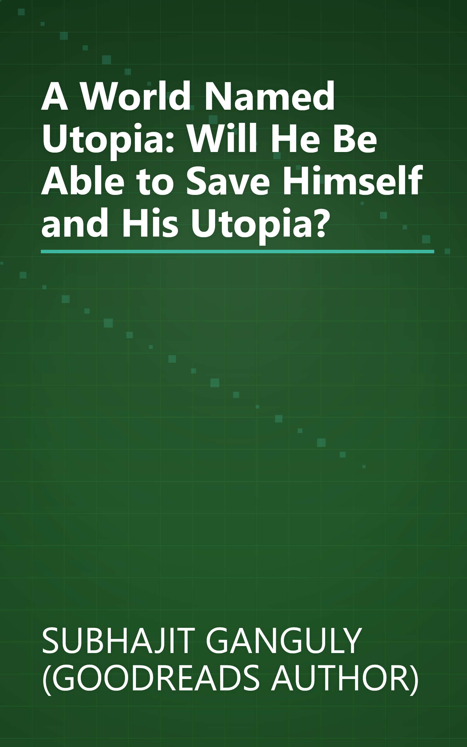 A World Named Utopia: Will He Be Able to Save Himself and His Utopia? book cover