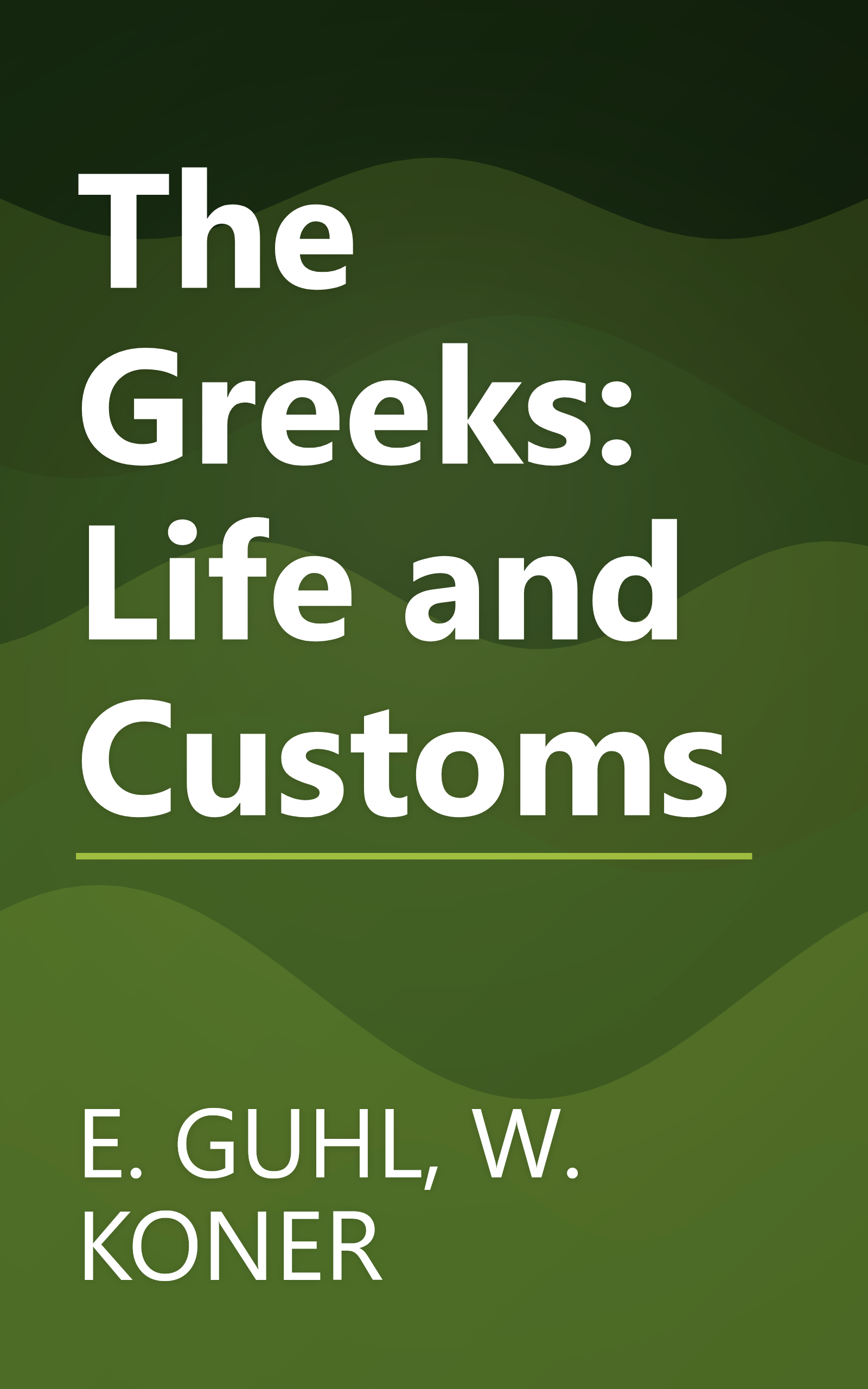 The Greeks: Life and Customs book cover